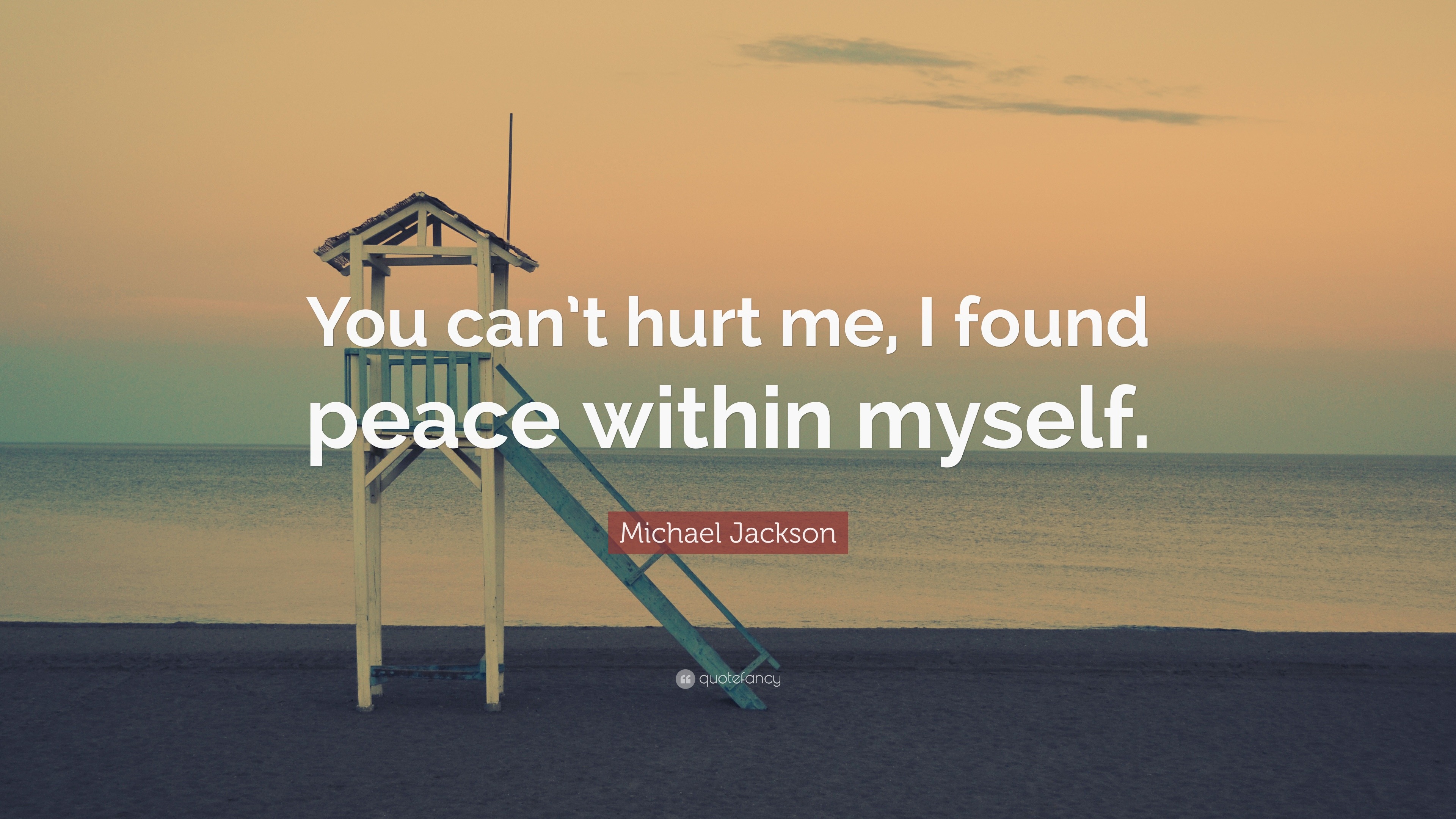 Michael Jackson Quote: “You can’t hurt me, I found peace within myself.”