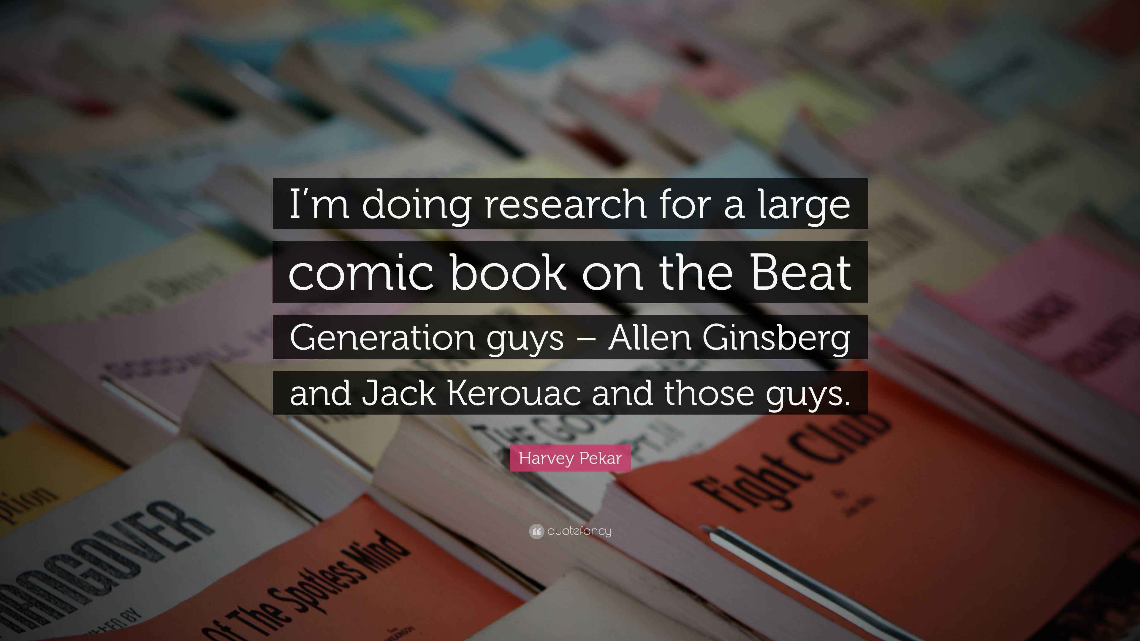 Harvey Pekar Quote: “I’m doing research for a large comic book on the ...