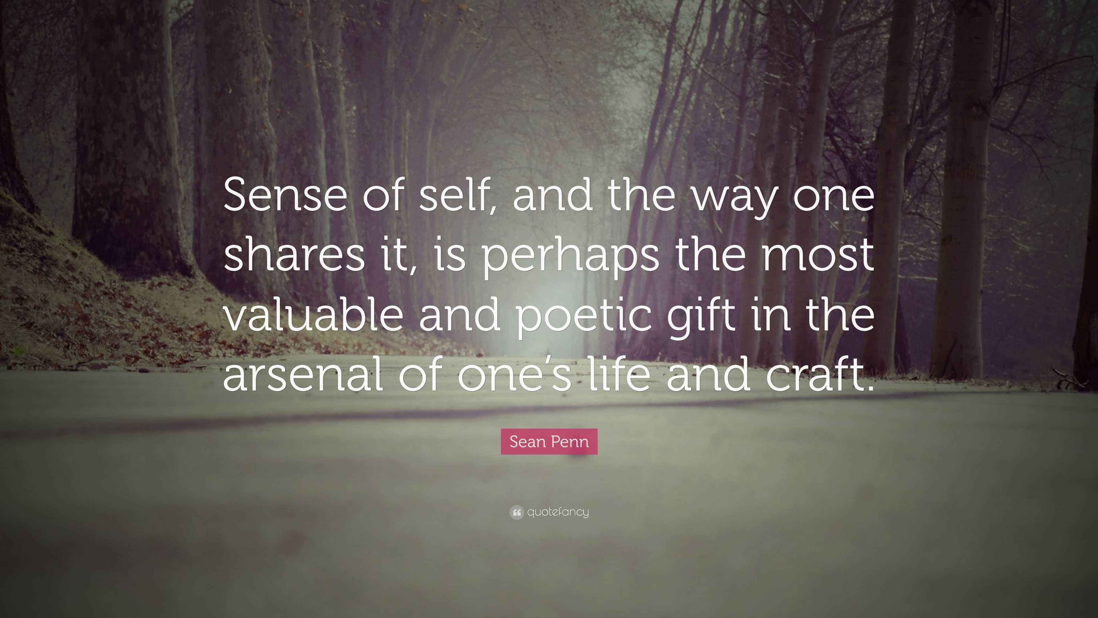 Sean Penn Quote: “Sense of self, and the way one shares it, is perhaps ...