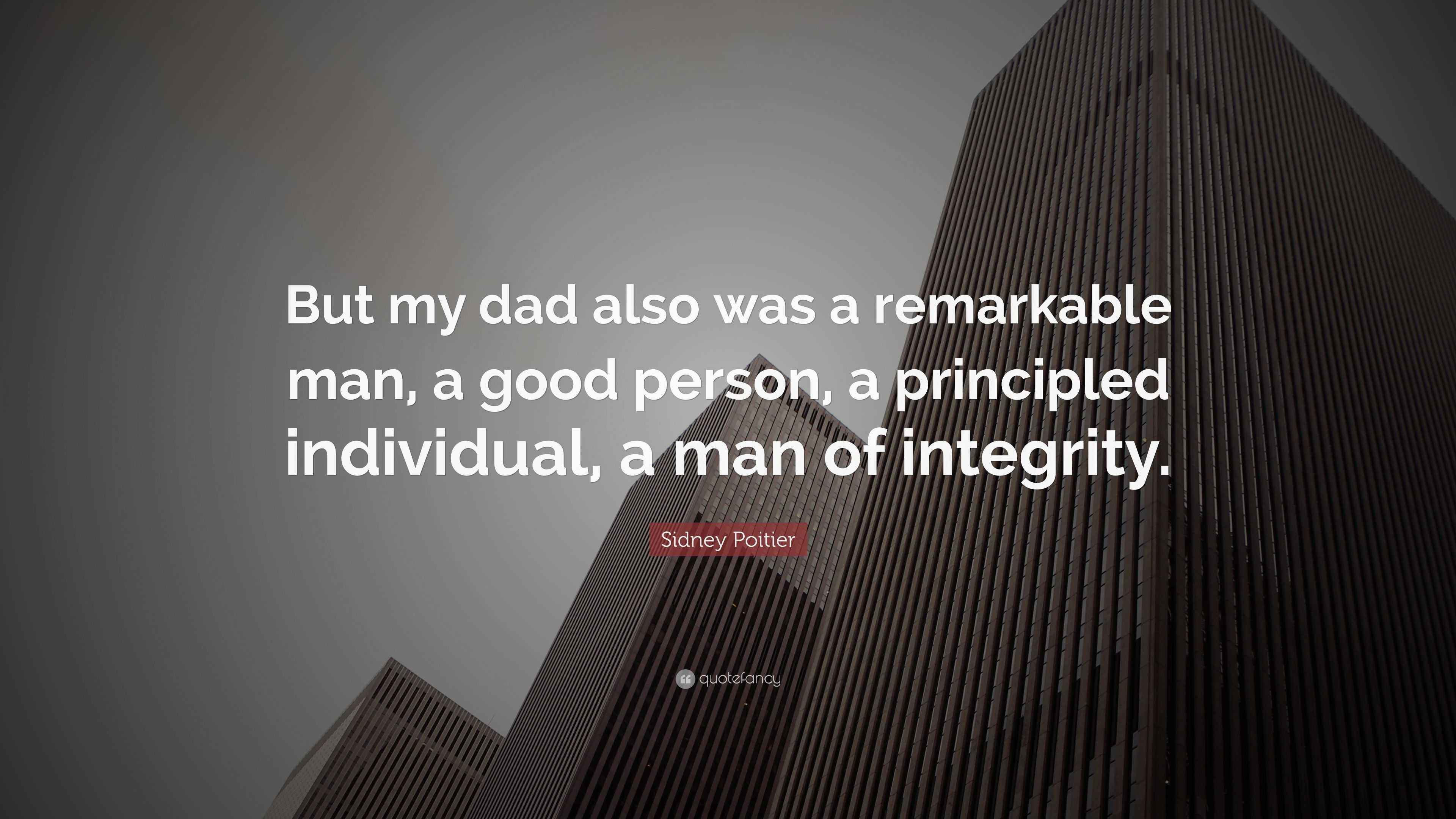 Sidney Poitier Quote: “But my dad also was a remarkable man, a good ...