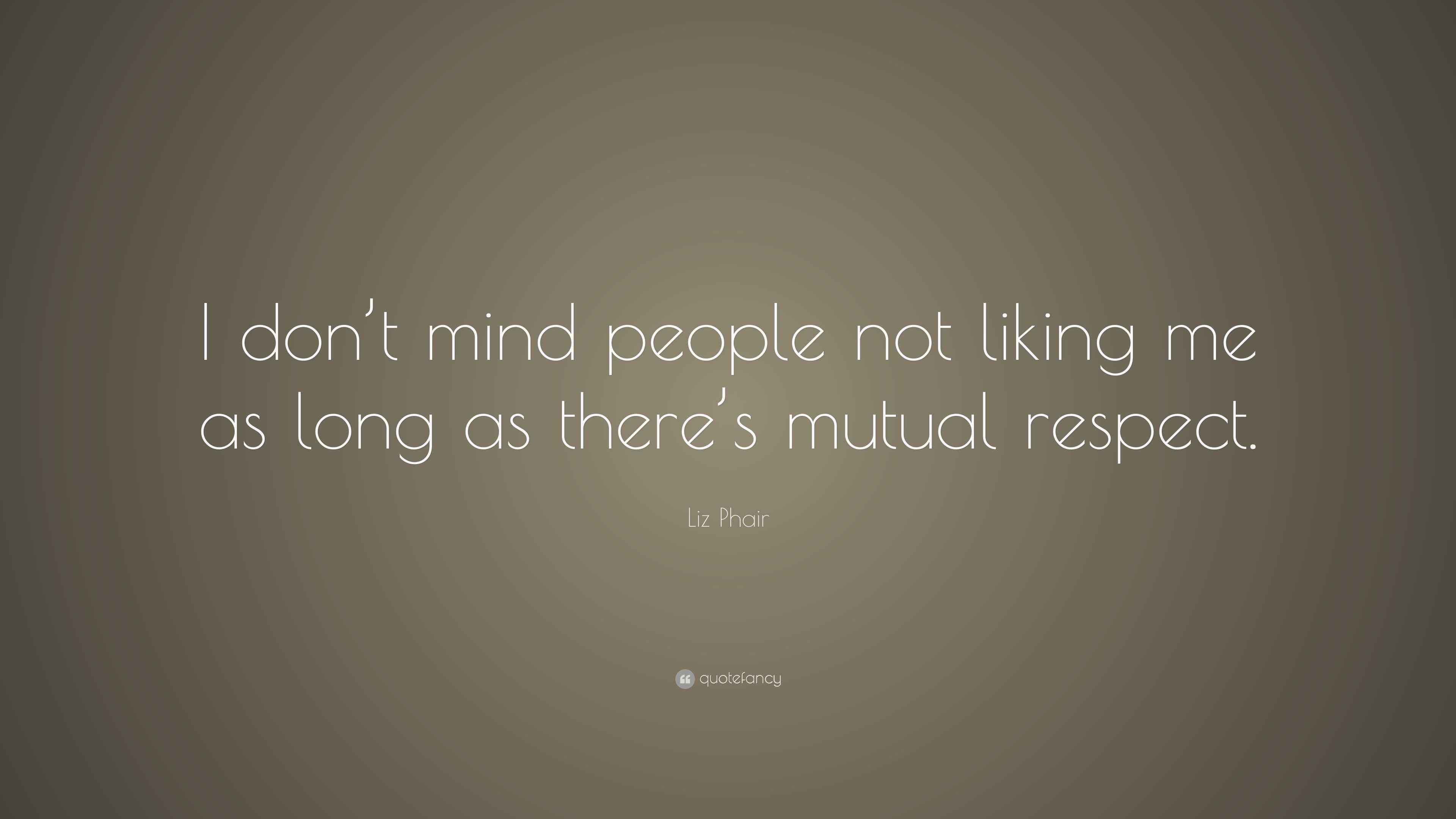 Liz Phair Quote: “I don’t mind people not liking me as long as there’s ...