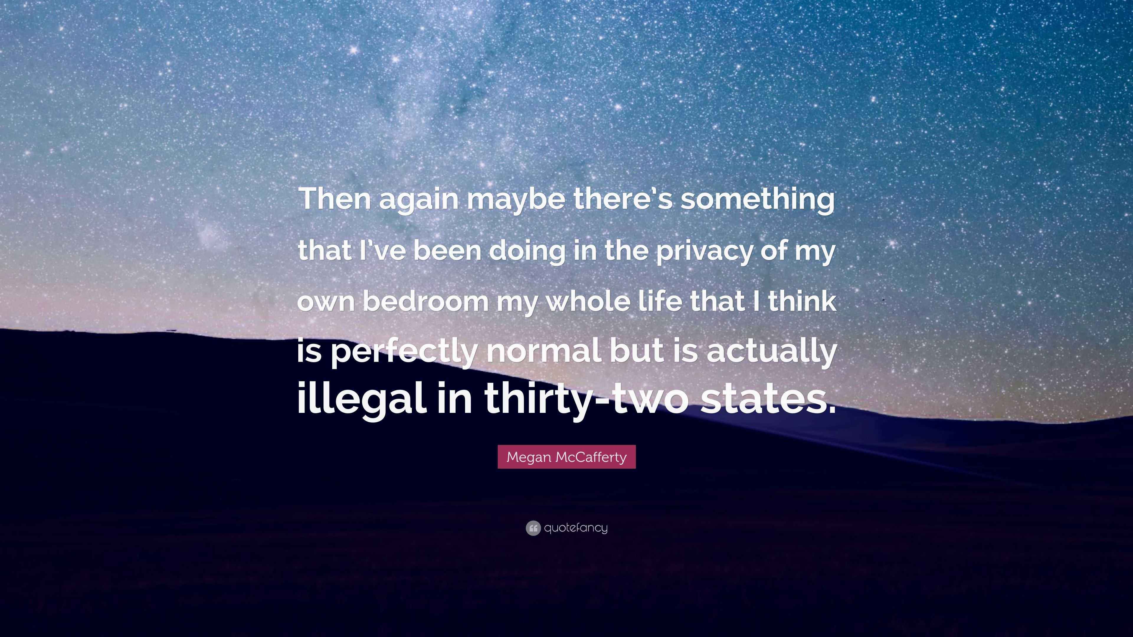 Megan McCafferty Quote: “Then again maybe there’s something that I’ve ...