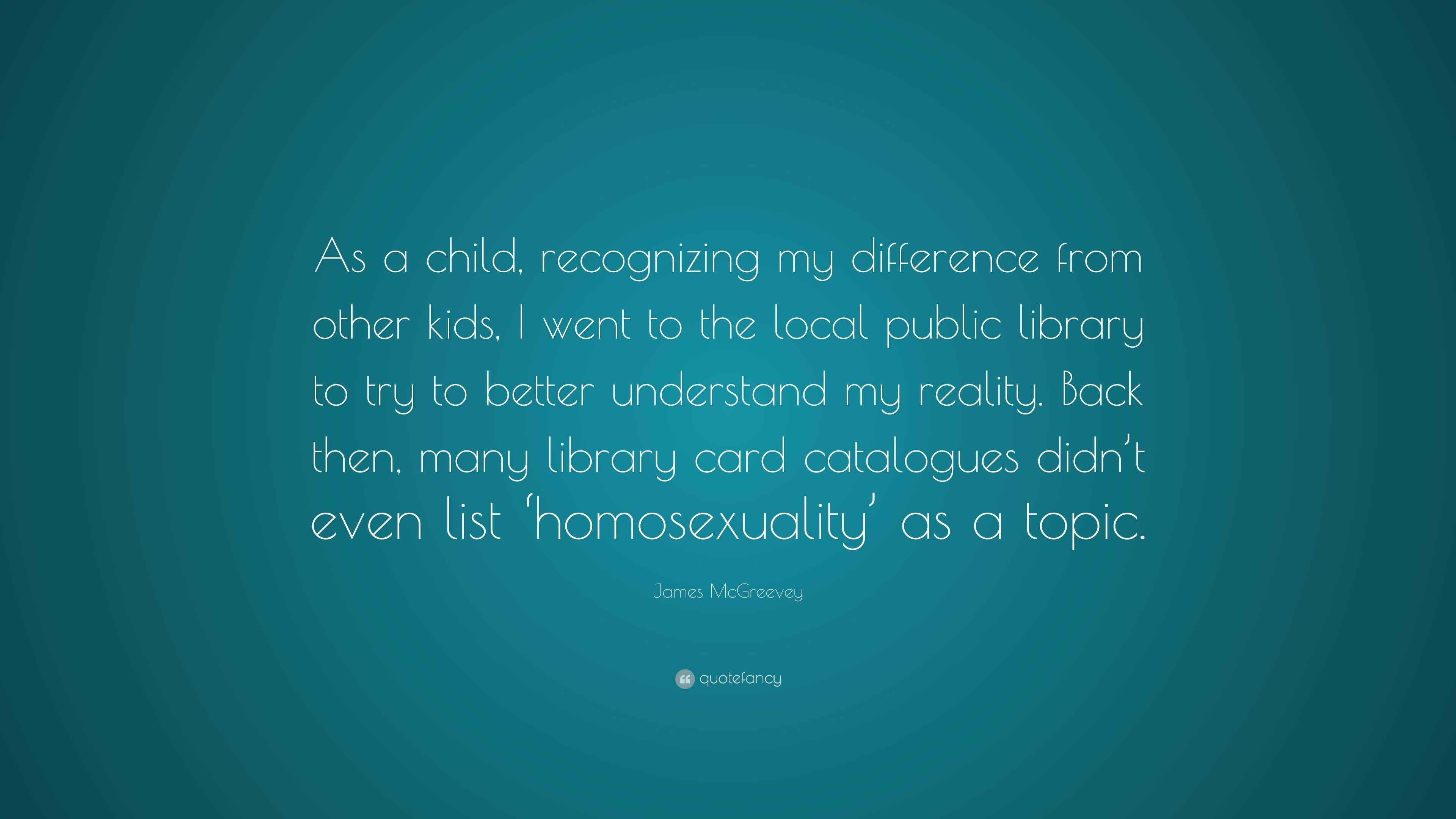 James McGreevey Quote: “As a child, recognizing my difference from ...