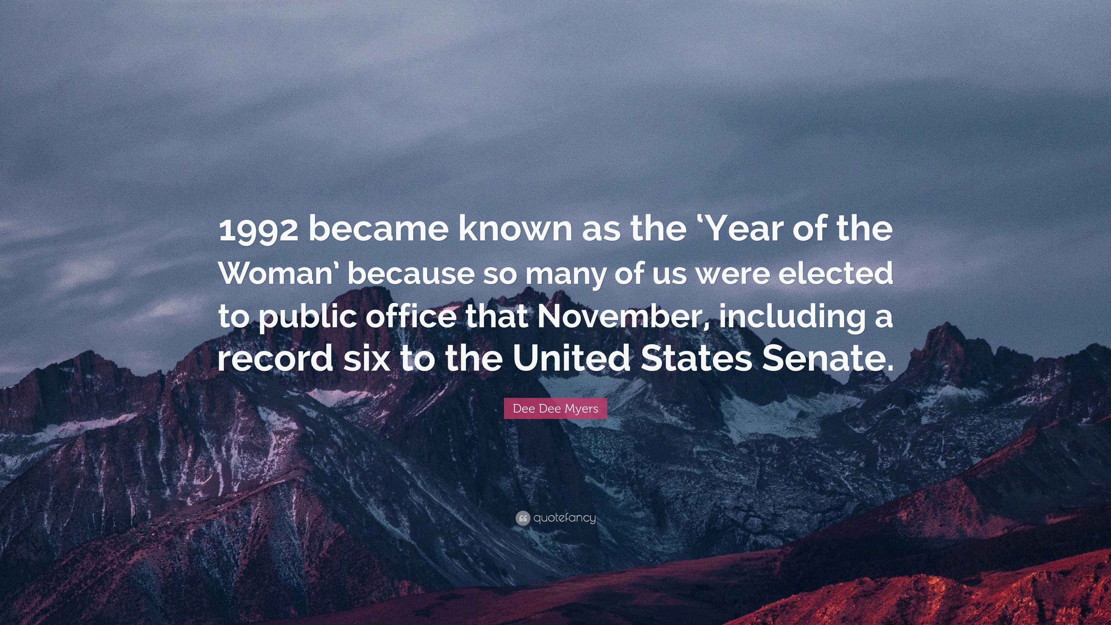 Dee Dee Myers Quote: “1992 became known as the ‘Year of the Woman ...