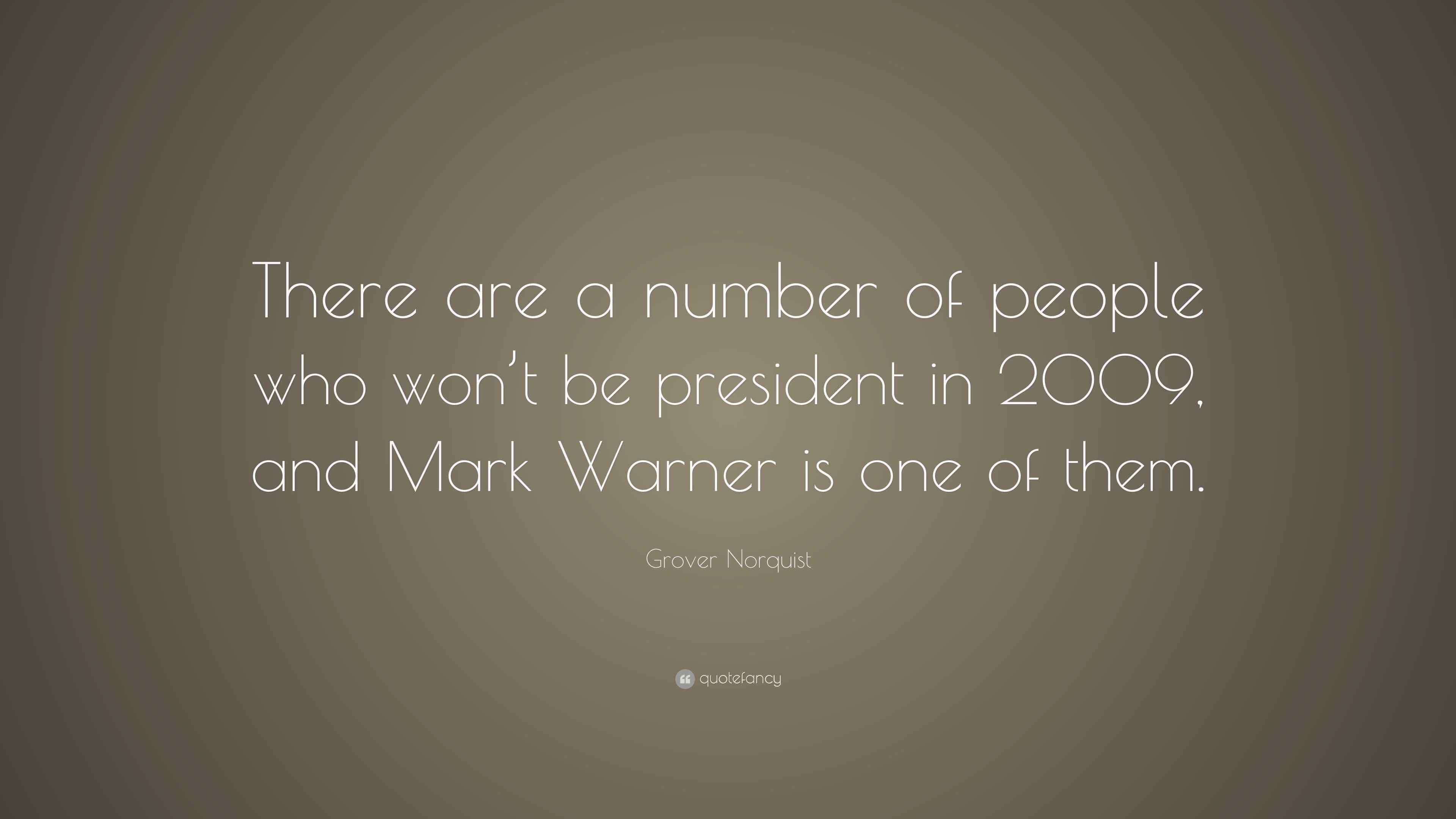 Grover Norquist Quote: “There are a number of people who won’t be ...