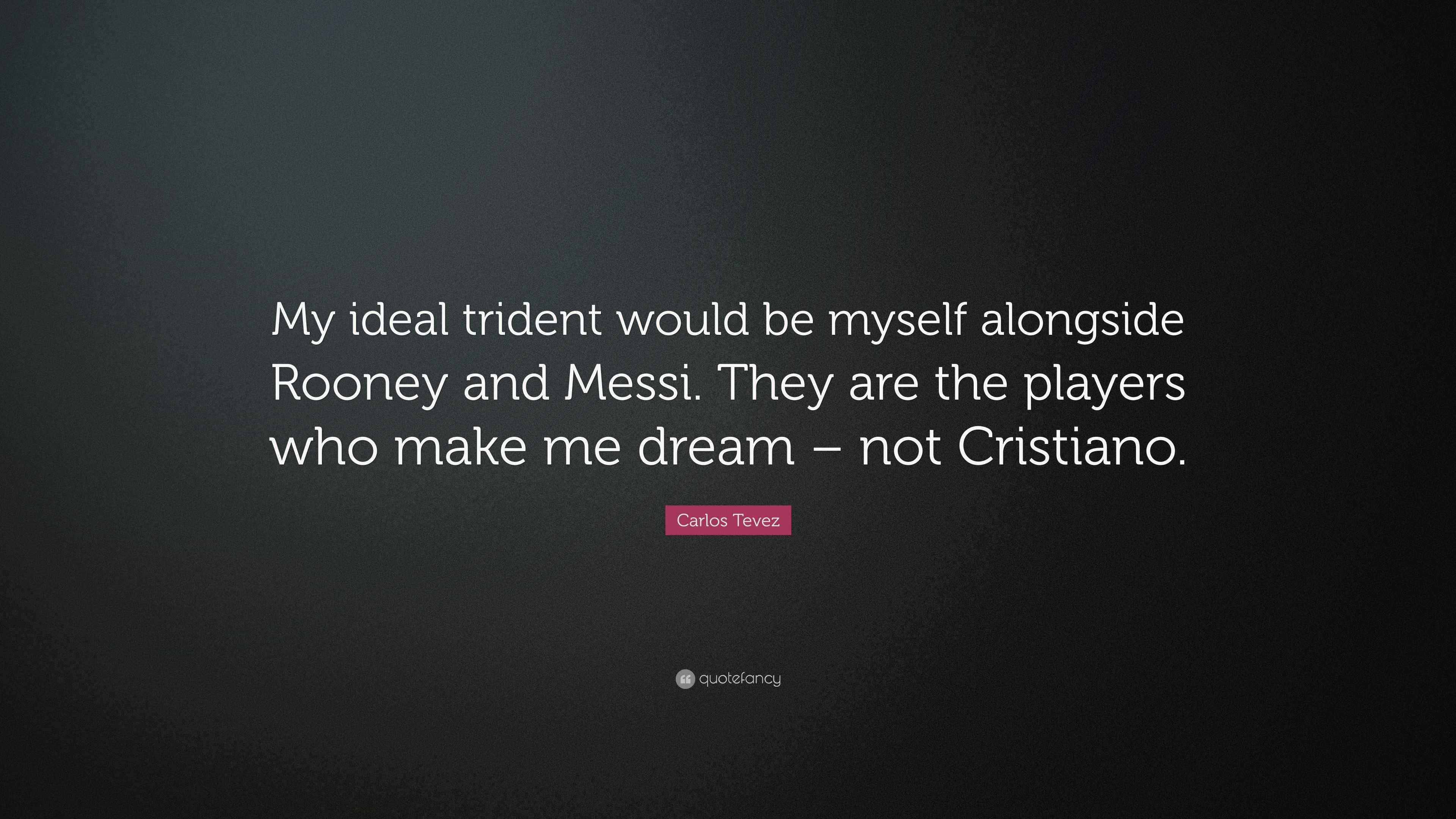 Carlos Tevez Quote: “My ideal trident would be myself alongside Rooney ...