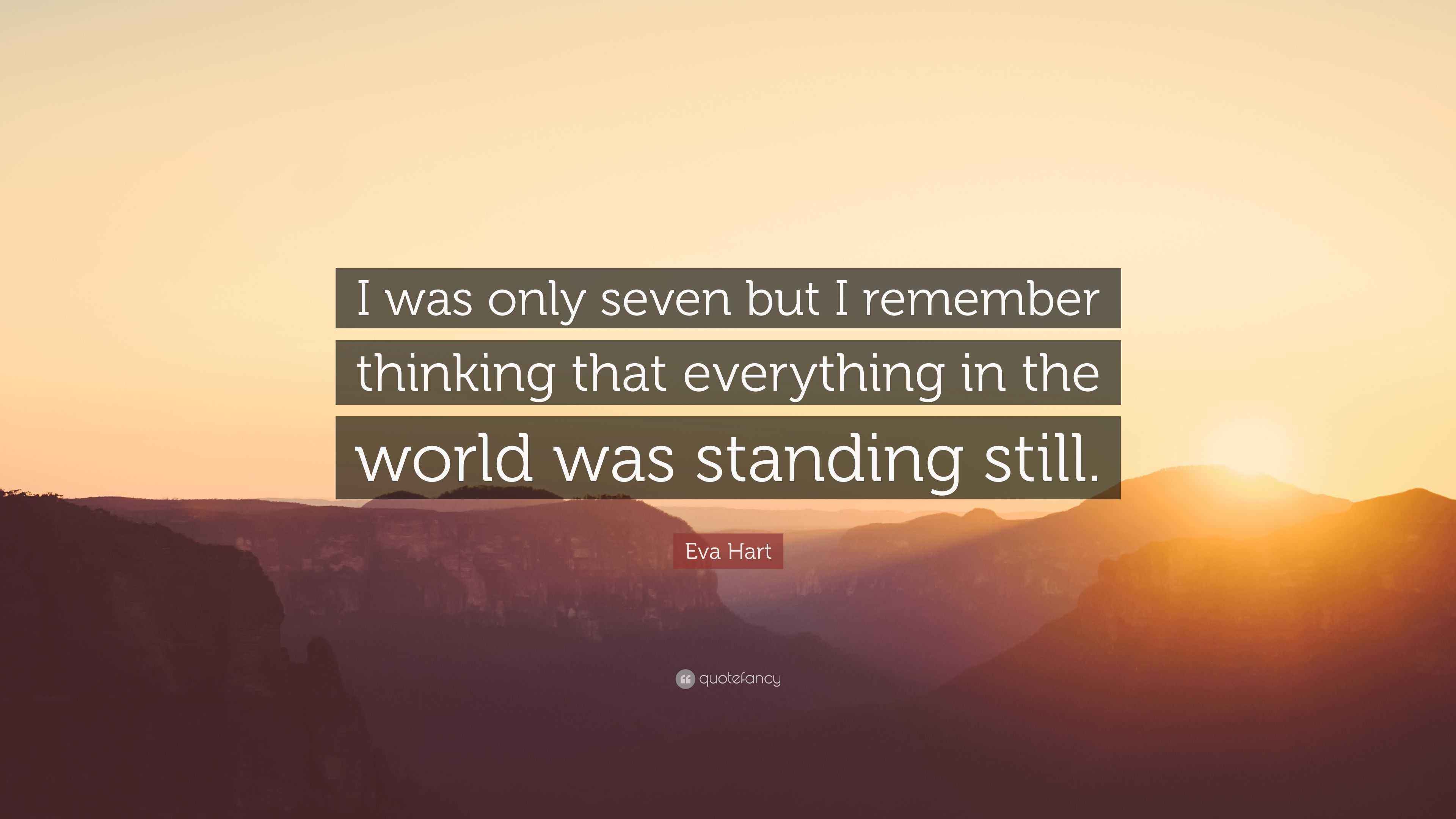 Eva Hart Quote: “I was only seven but I remember thinking that ...