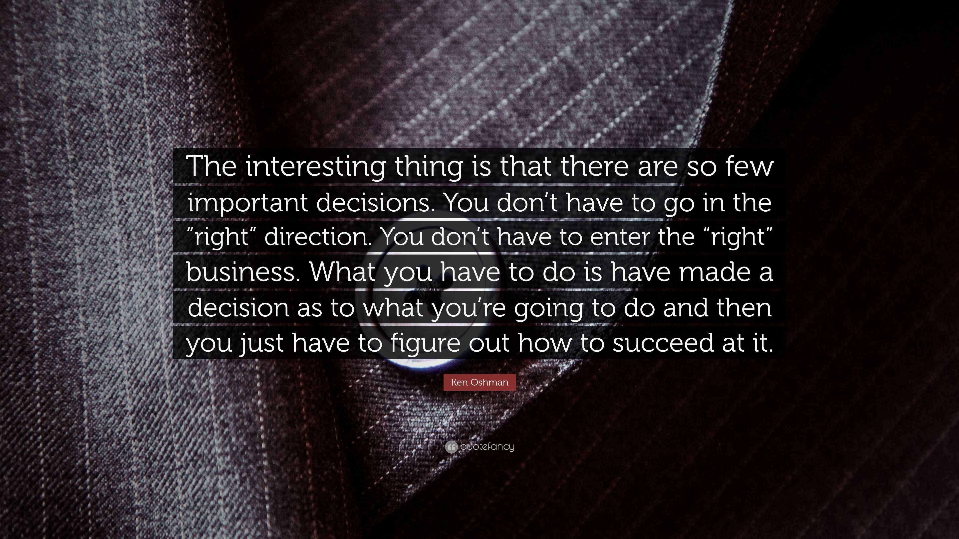 Ken Oshman Quote: “The interesting thing is that there are so few ...