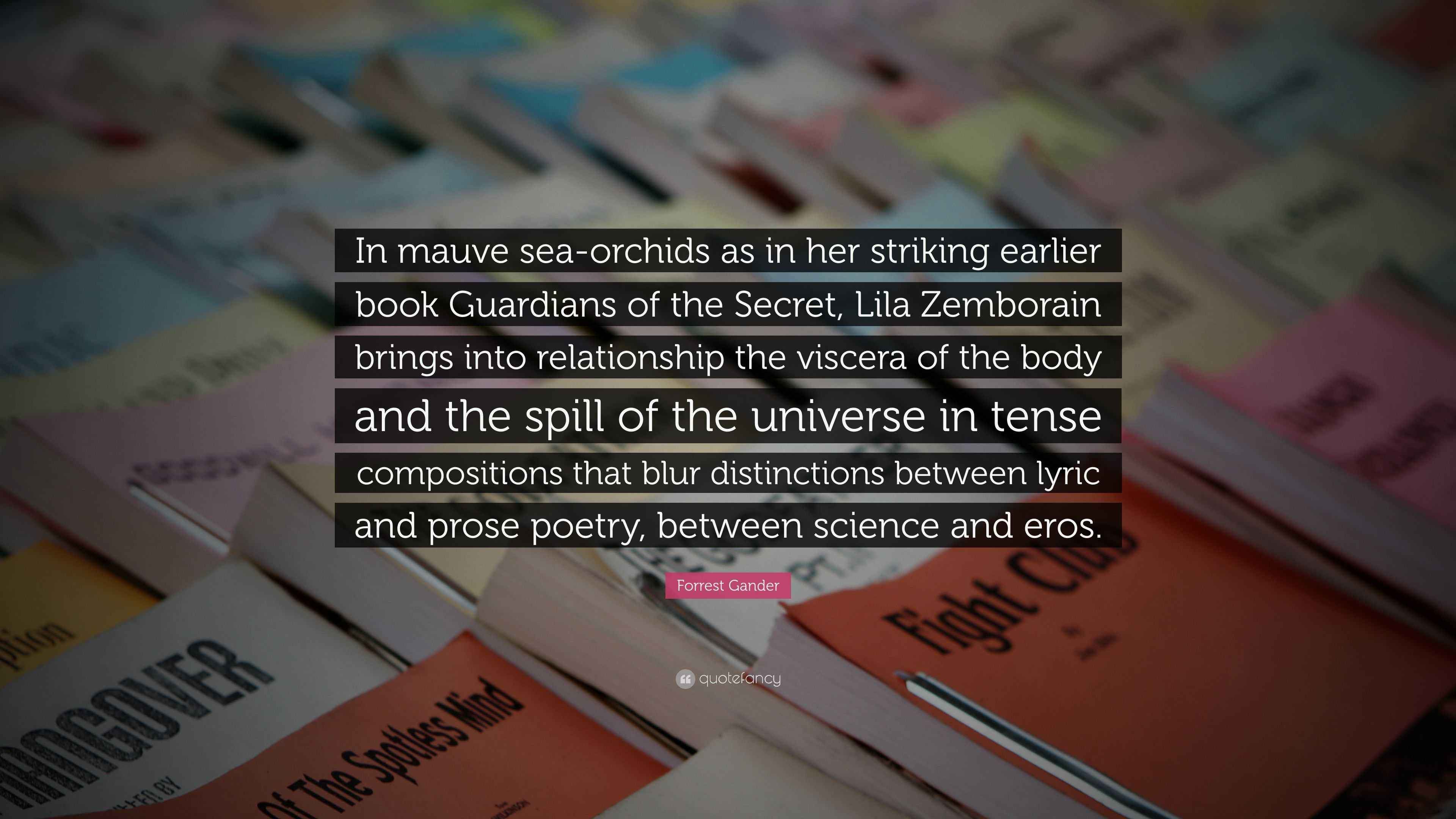 Forrest Gander Quote: “In mauve sea-orchids as in her striking earlier ...