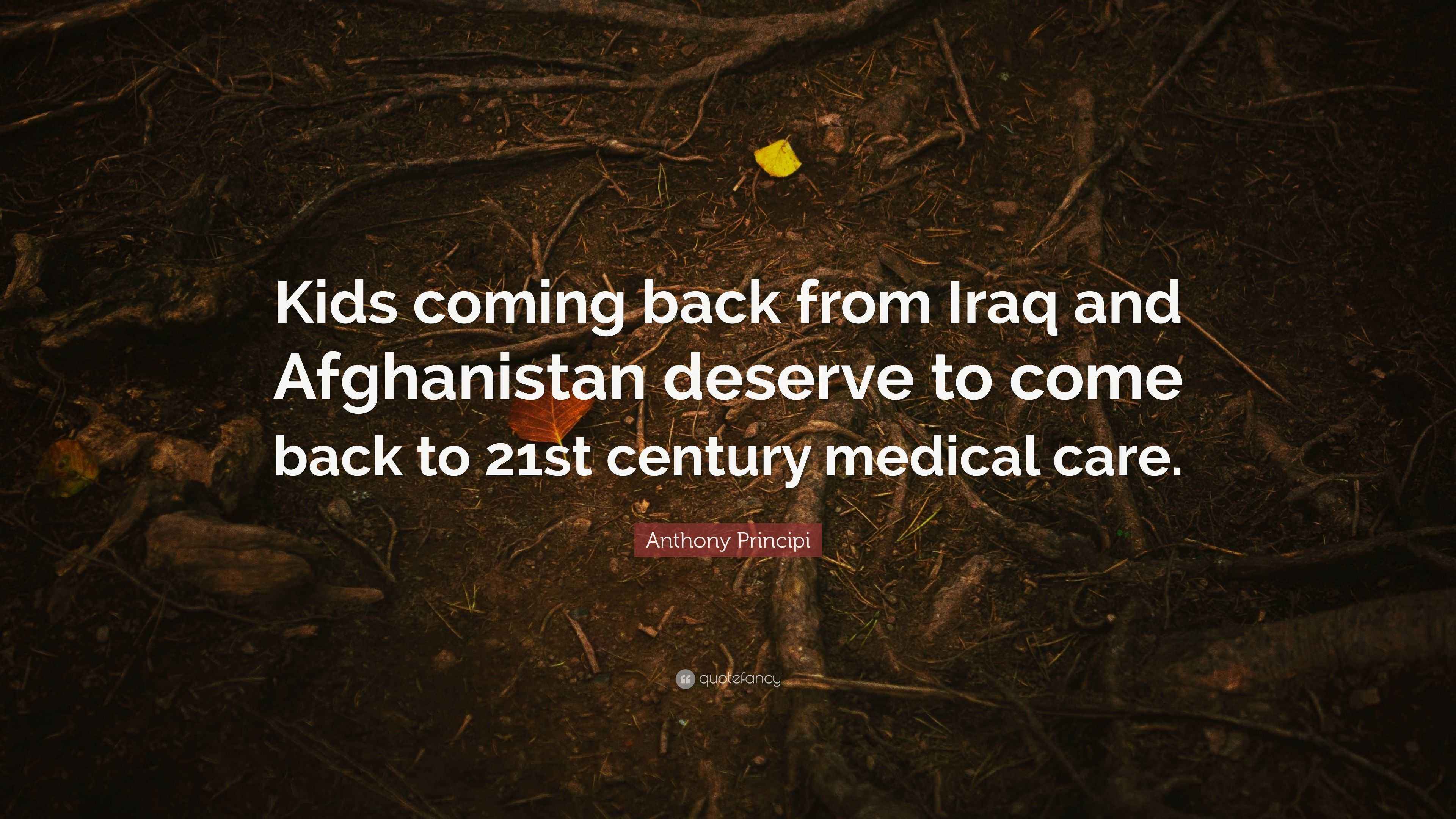 Anthony Principi Quote: “Kids coming back from Iraq and Afghanistan ...