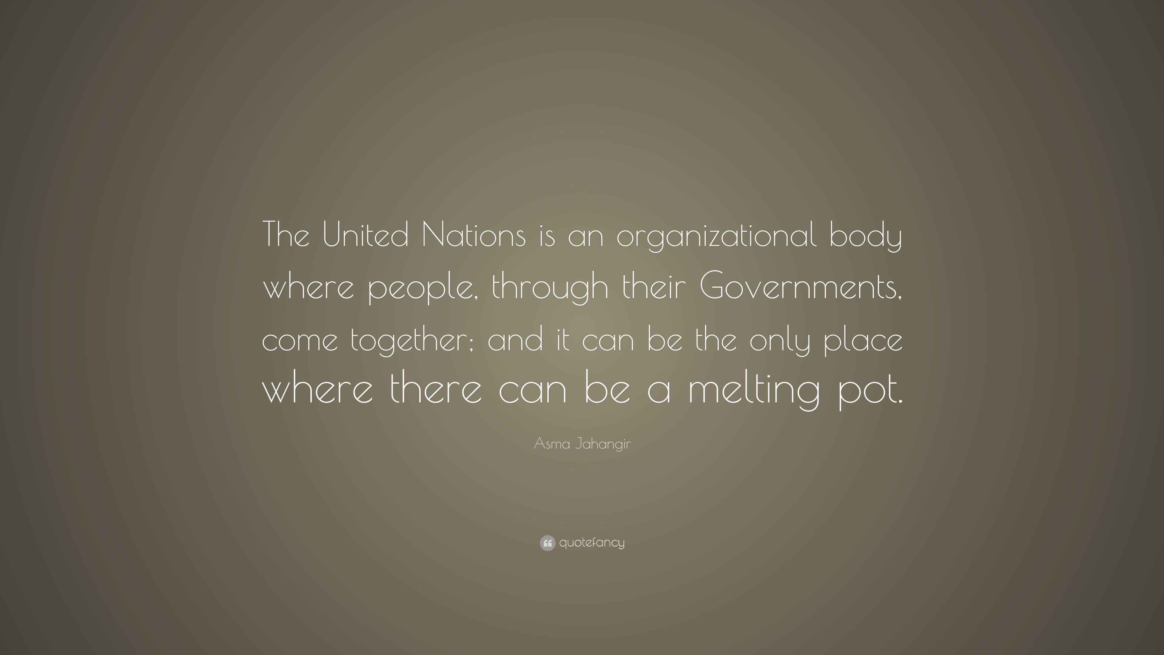 Asma Jahangir Quote: “The United Nations is an organizational body ...