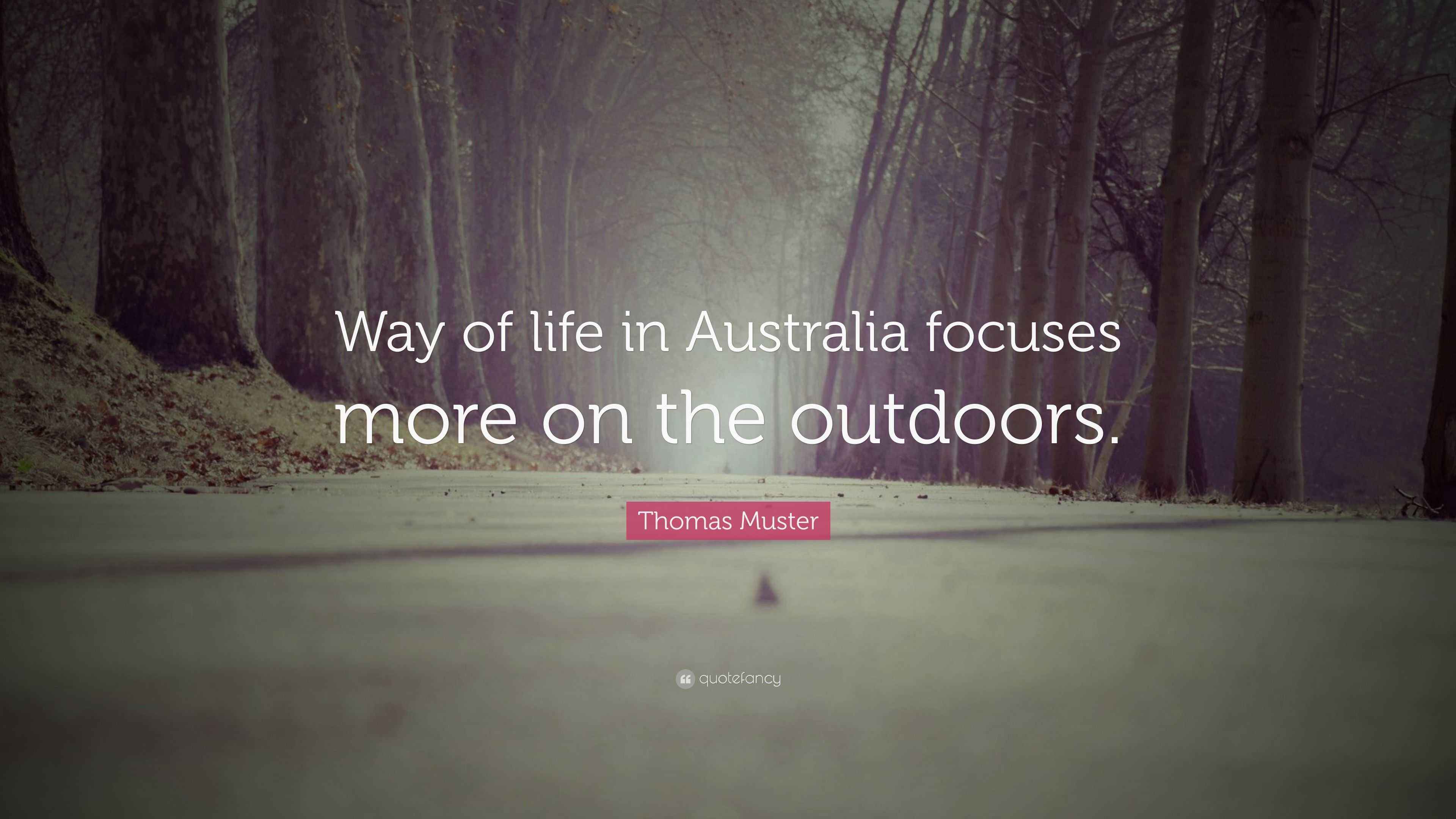 Thomas Muster Quote: “Way of life in Australia focuses more on the ...