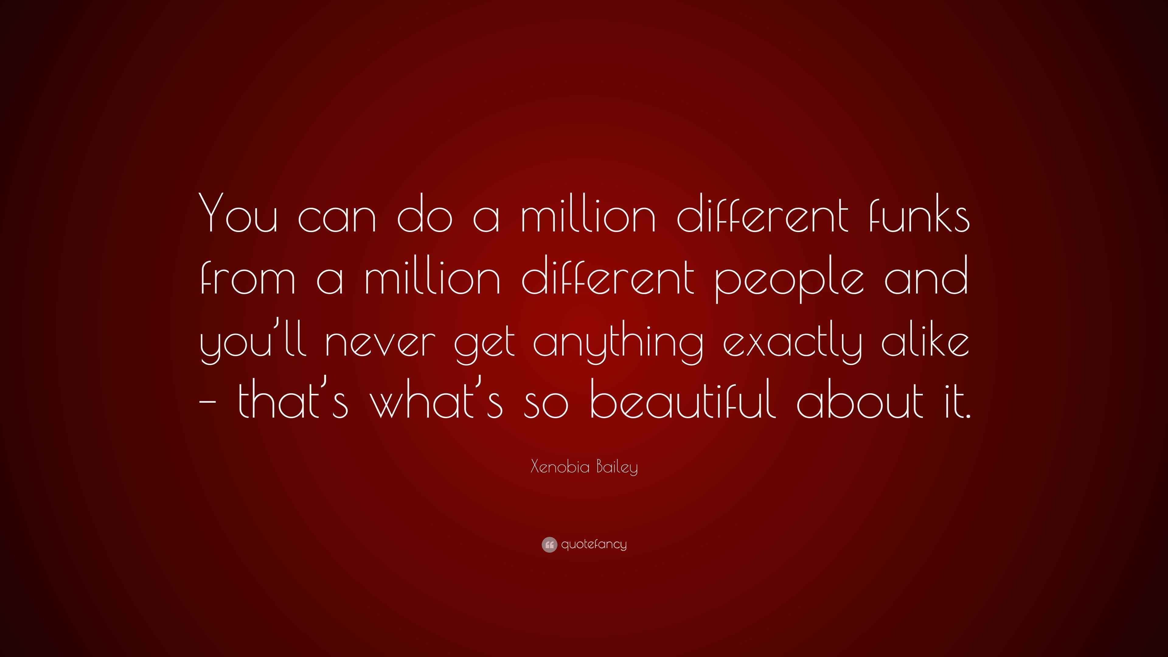 Xenobia Bailey Quote: “You can do a million different funks from a ...
