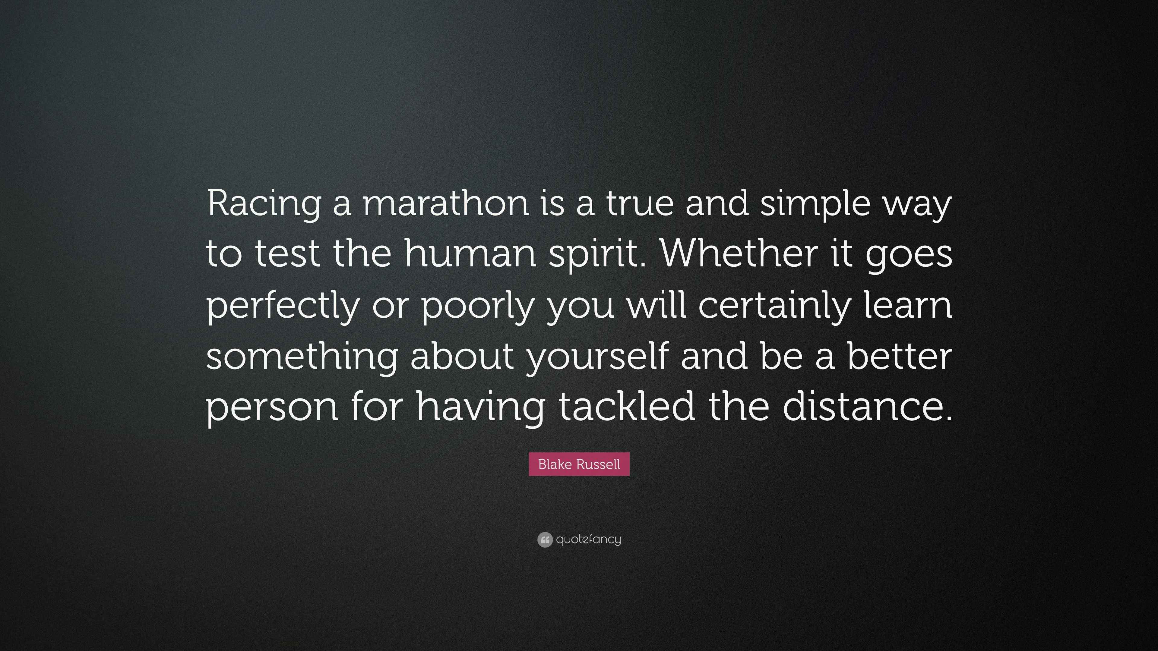 Blake Russell Quote: “Racing a marathon is a true and simple way to ...