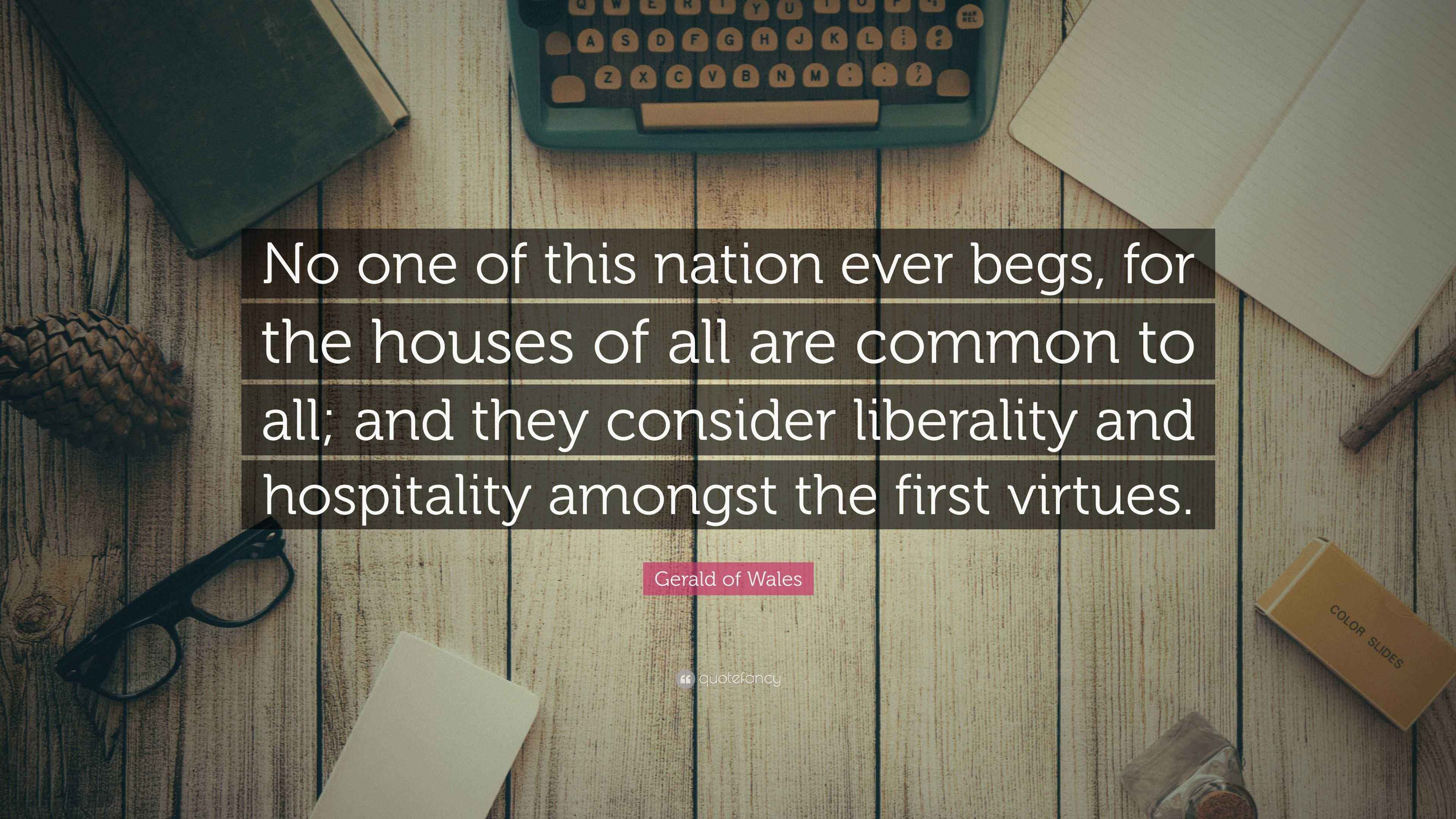 Gerald of Wales Quote: “No one of this nation ever begs, for the houses ...