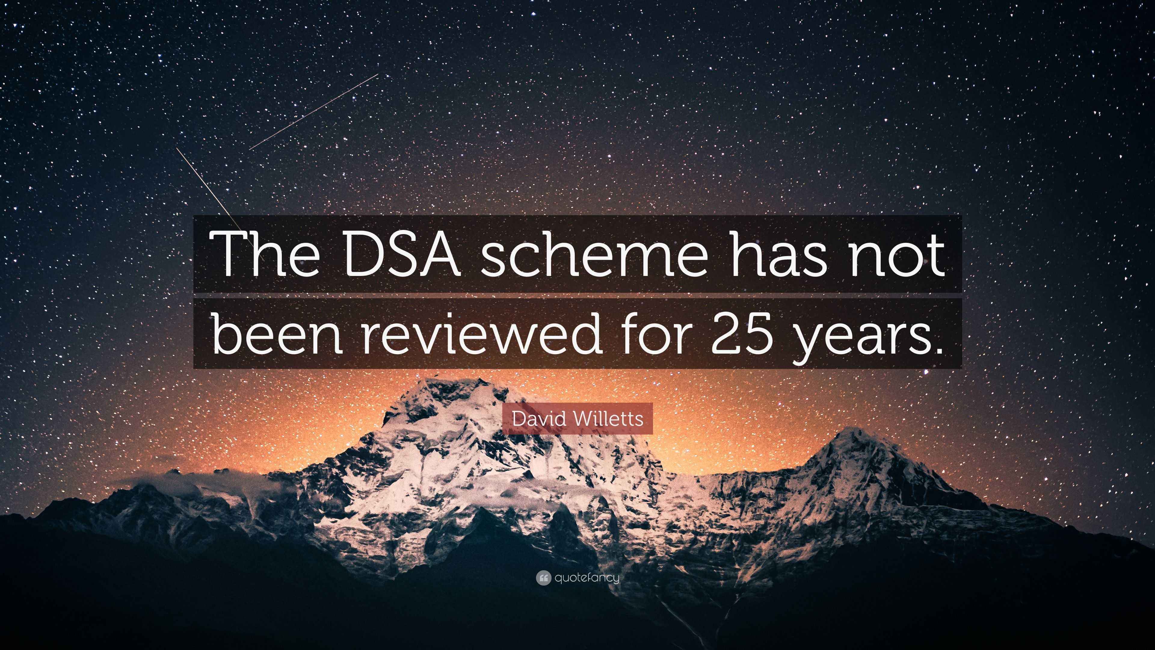 David Willetts Quote: “The DSA scheme has not been reviewed for 25 years.”