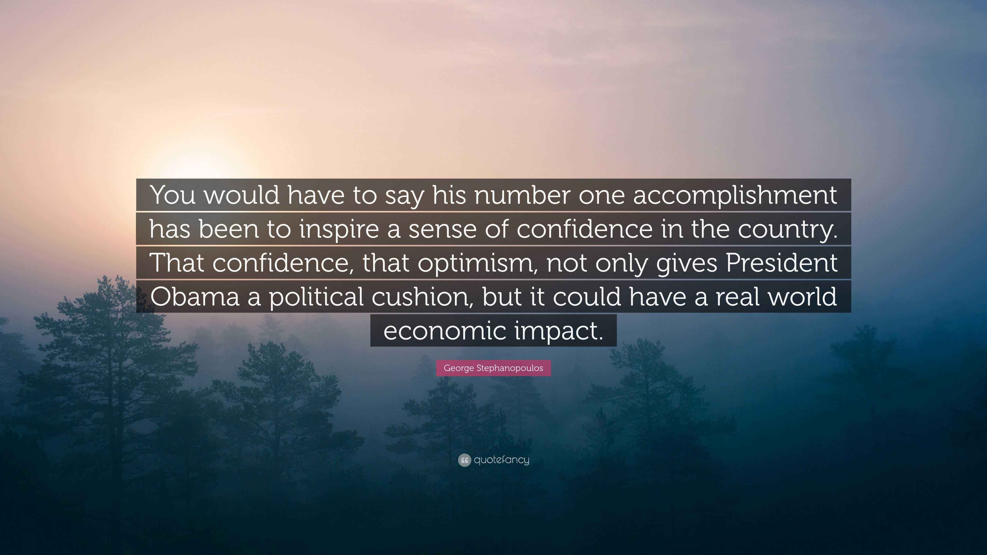 George Stephanopoulos Quote: “You would have to say his number one ...