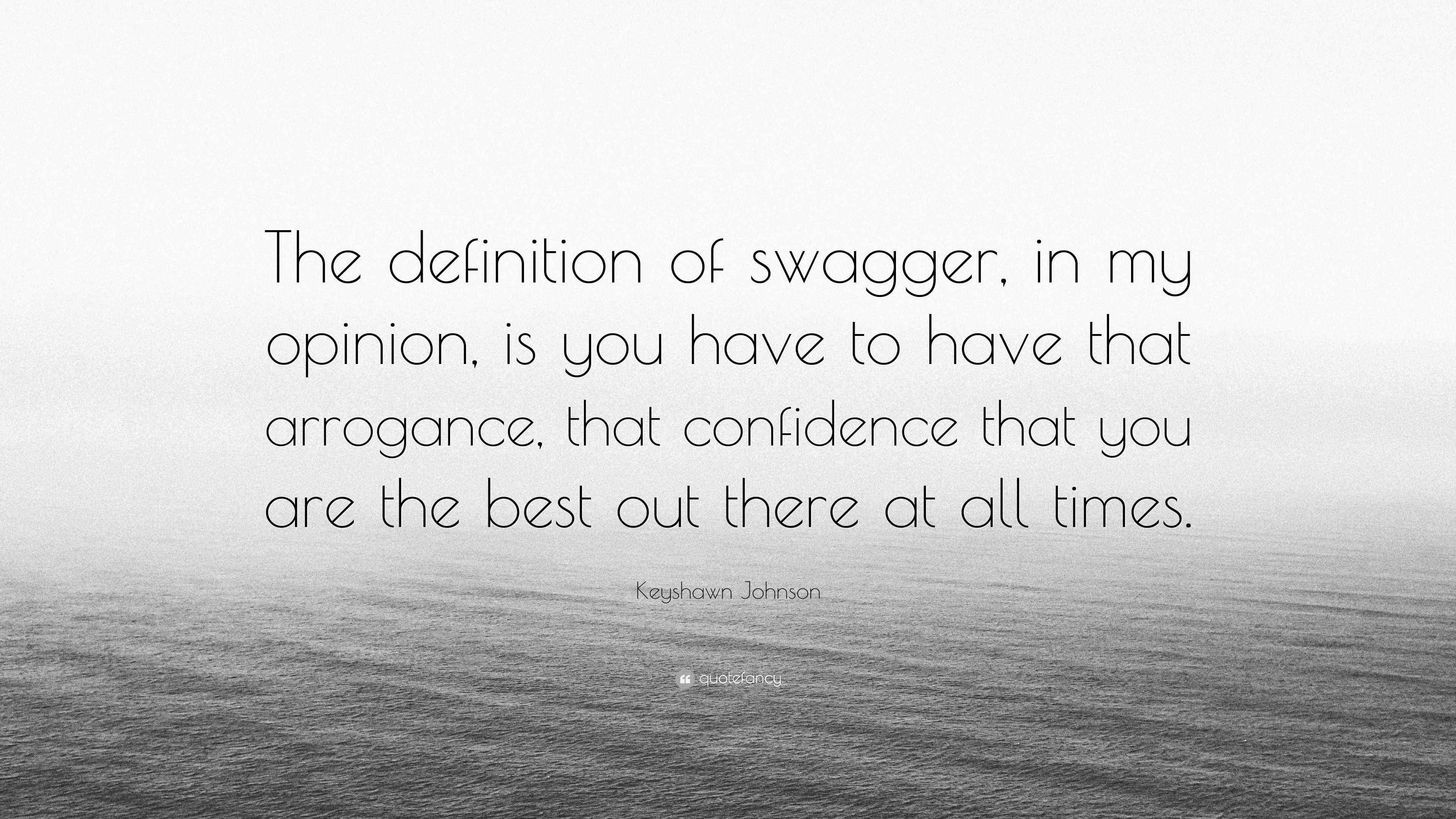 Keyshawn Johnson Quote: “The definition of swagger, in my opinion, is ...