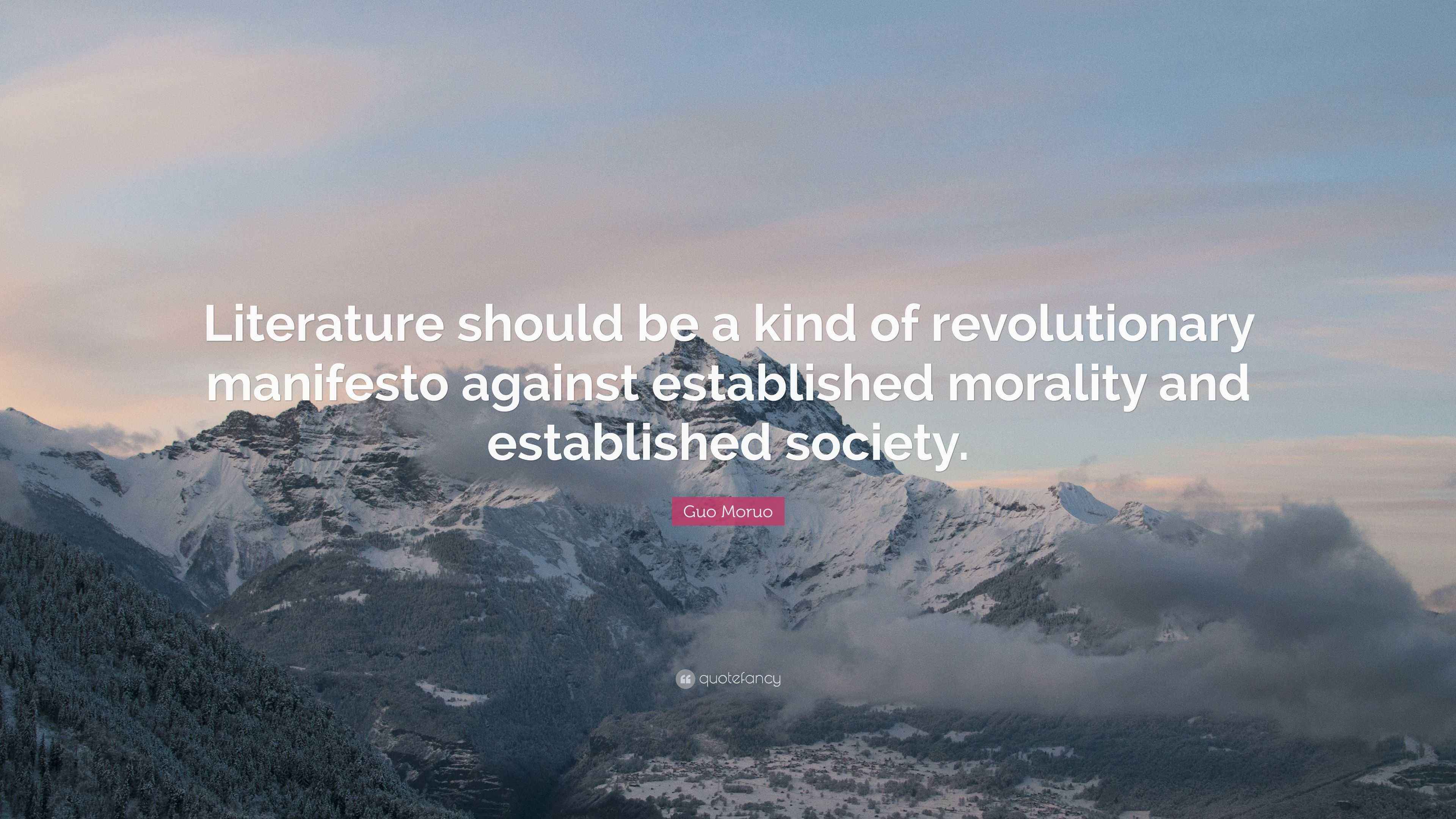 Guo Moruo Quote: “Literature should be a kind of revolutionary ...