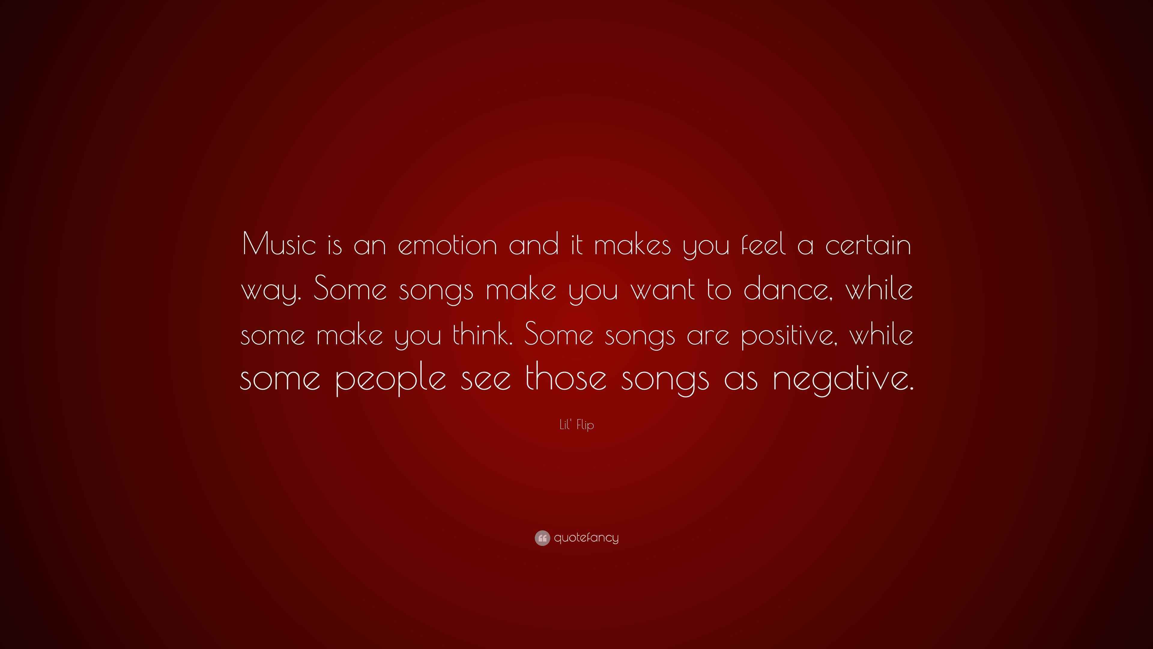 Lil' Flip Quote: “Music is an emotion and it makes you feel a certain ...