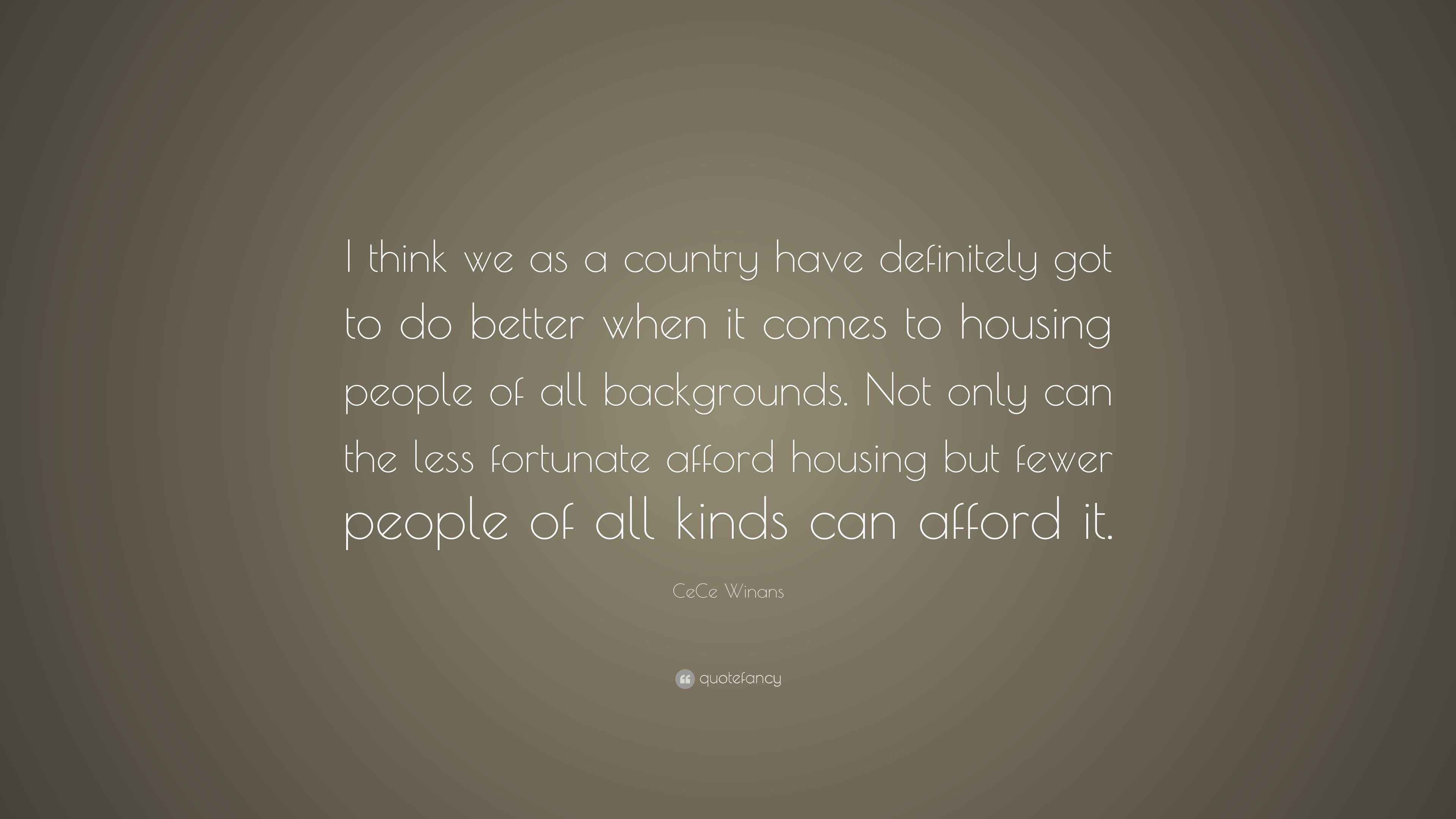 CeCe Winans Quote: “I think we as a country have definitely got to do ...