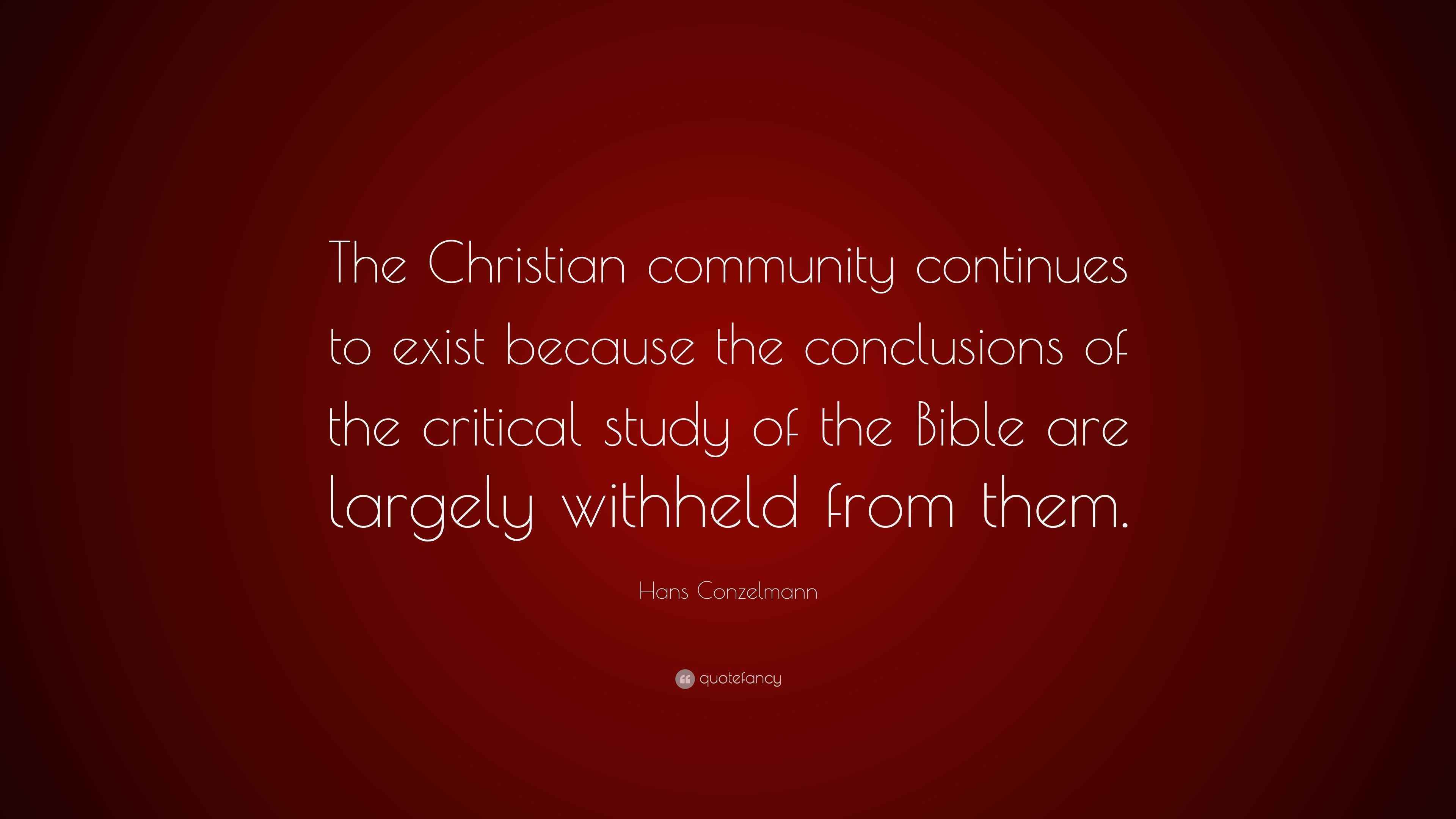 Hans Conzelmann Quote: “The Christian community continues to exist ...