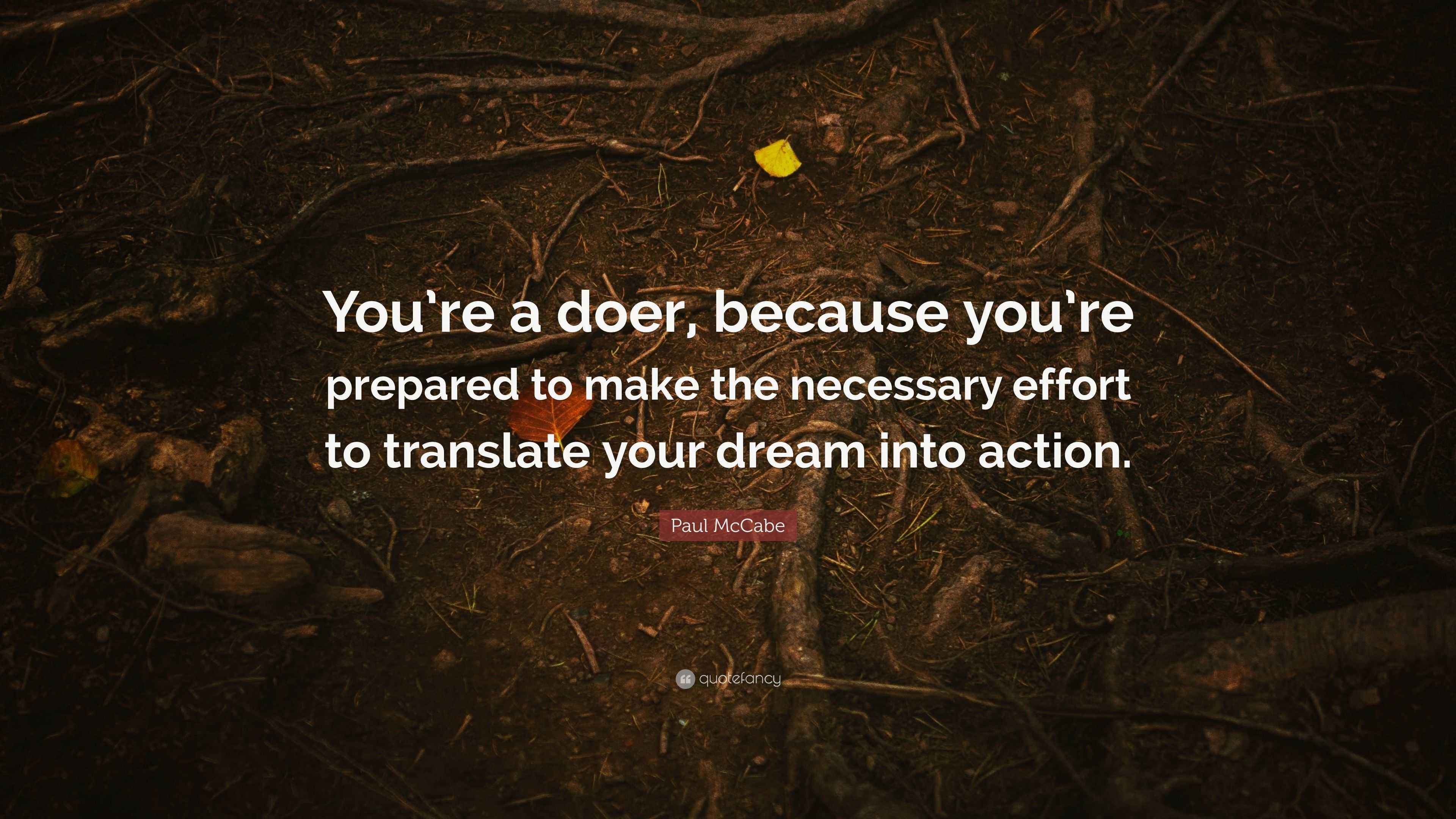 Paul McCabe Quote: “You’re a doer, because you’re prepared to make the ...