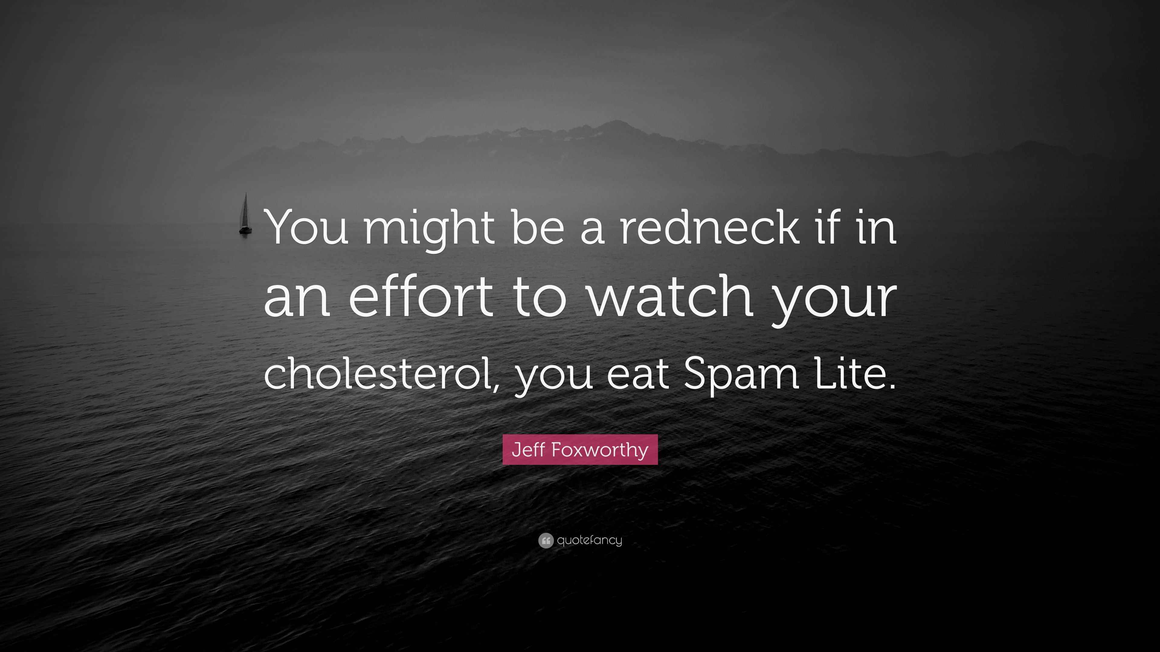 Jeff Foxworthy Quote: “You might be a redneck if in an effort to watch ...