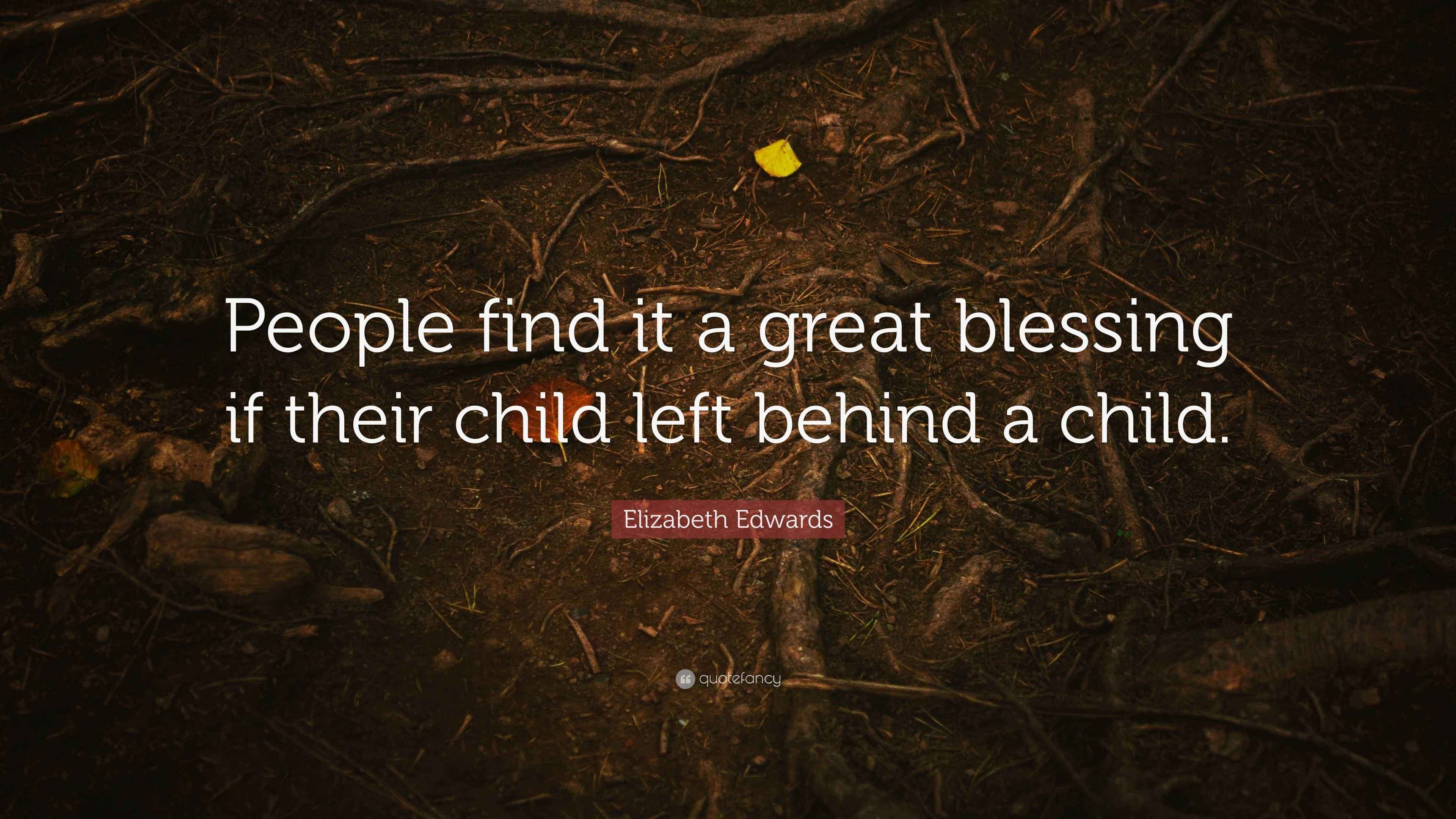 Elizabeth Edwards Quote: “People find it a great blessing if their ...