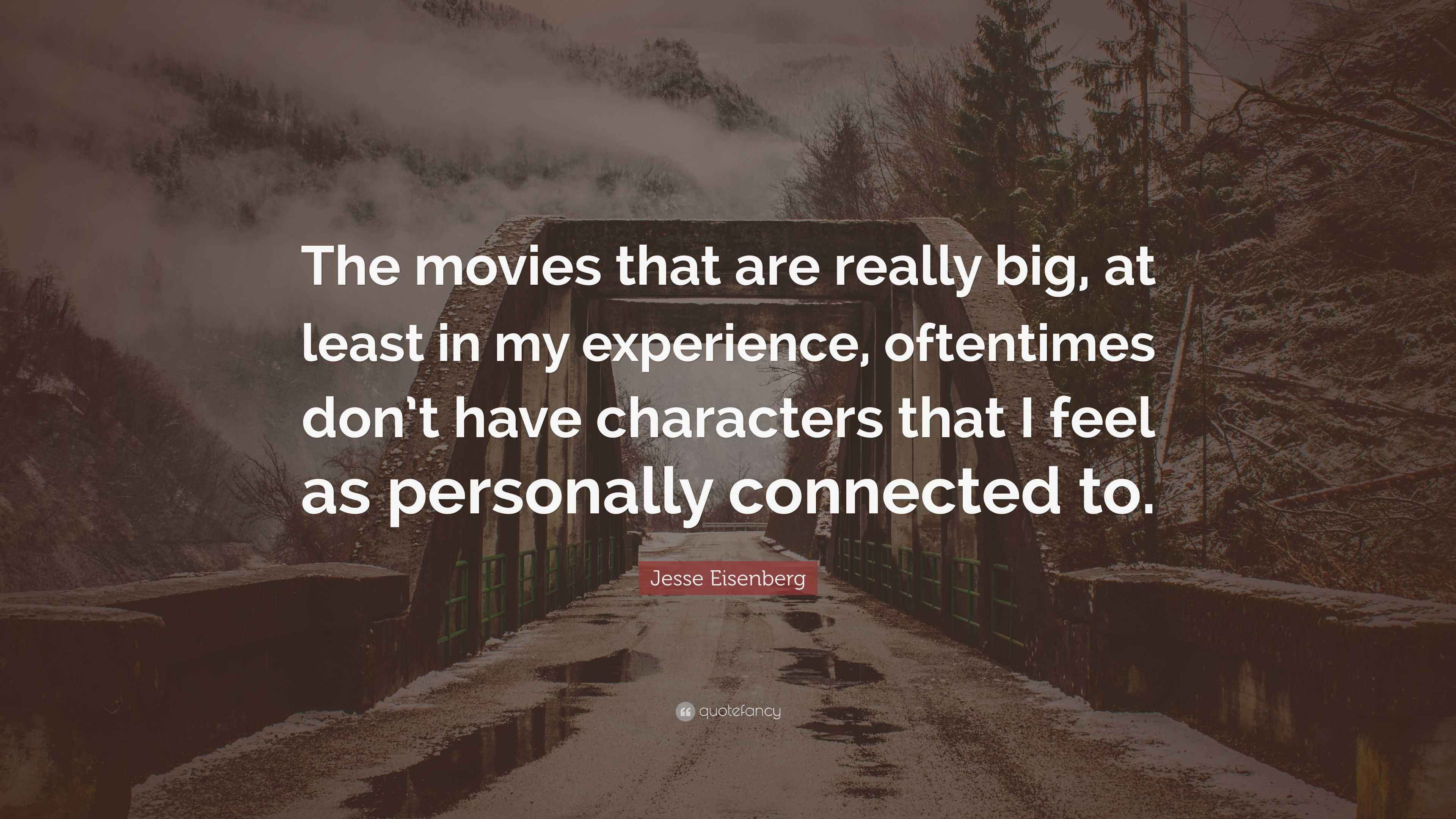 Jesse Eisenberg Quote: “The movies that are really big, at least in my ...