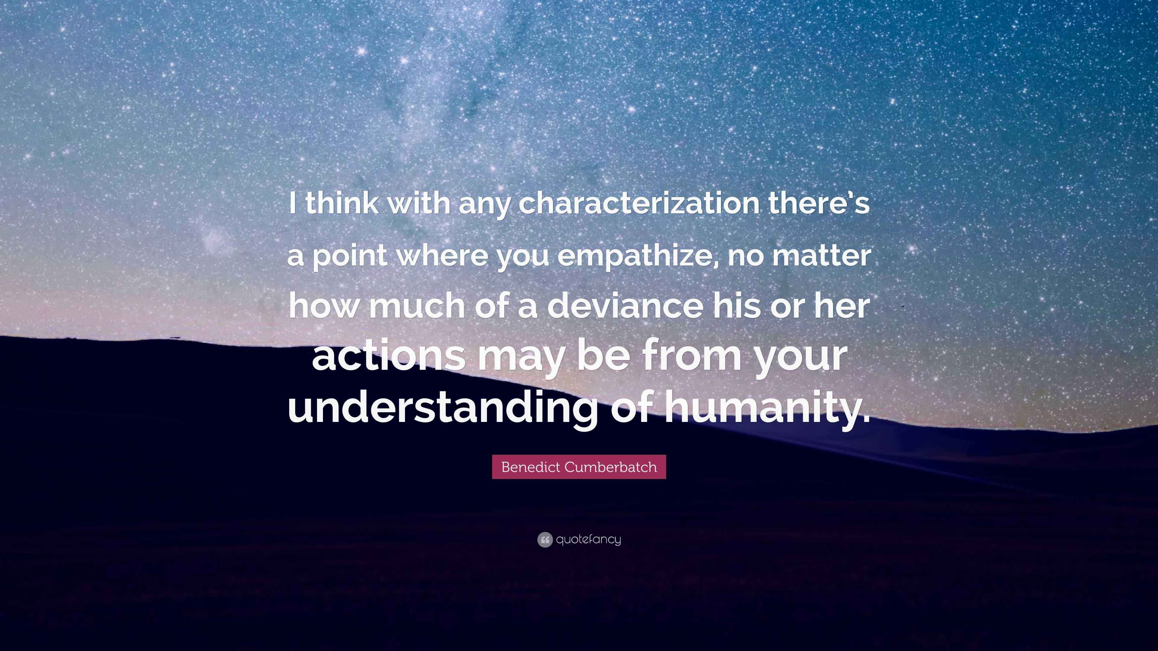 Benedict Cumberbatch Quote: “I think with any characterization there’s ...