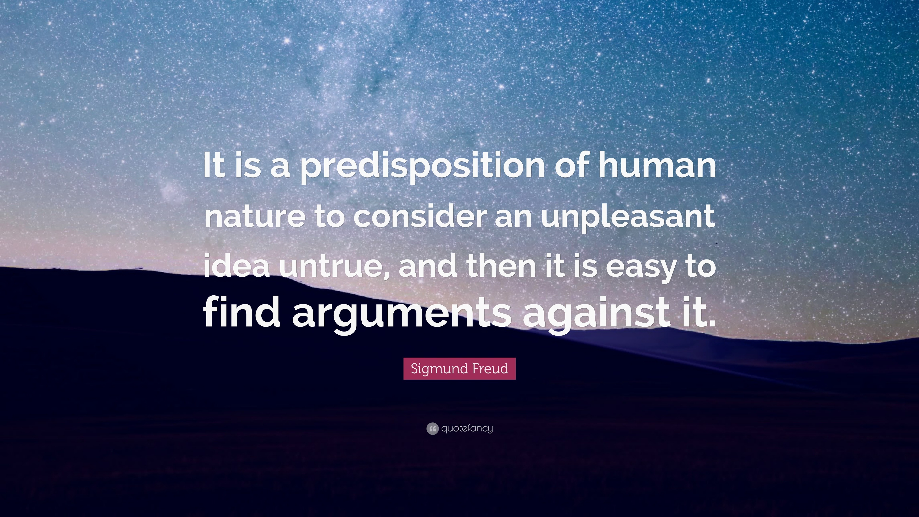 Sigmund Freud Quote: “It is a predisposition of human nature to ...