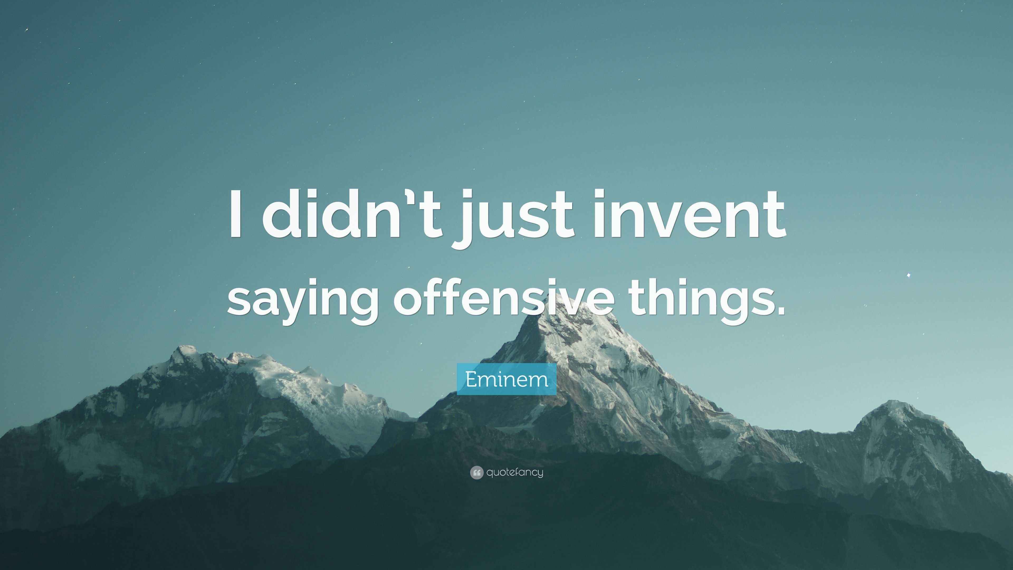 Eminem Quote: “I didn’t just invent saying offensive things.”