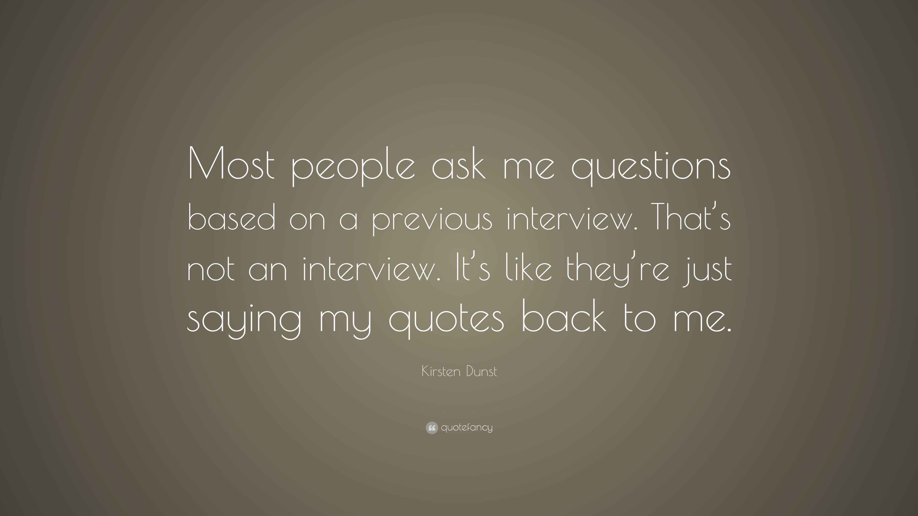 Kirsten Dunst Quote: “Most people ask me questions based on a previous ...