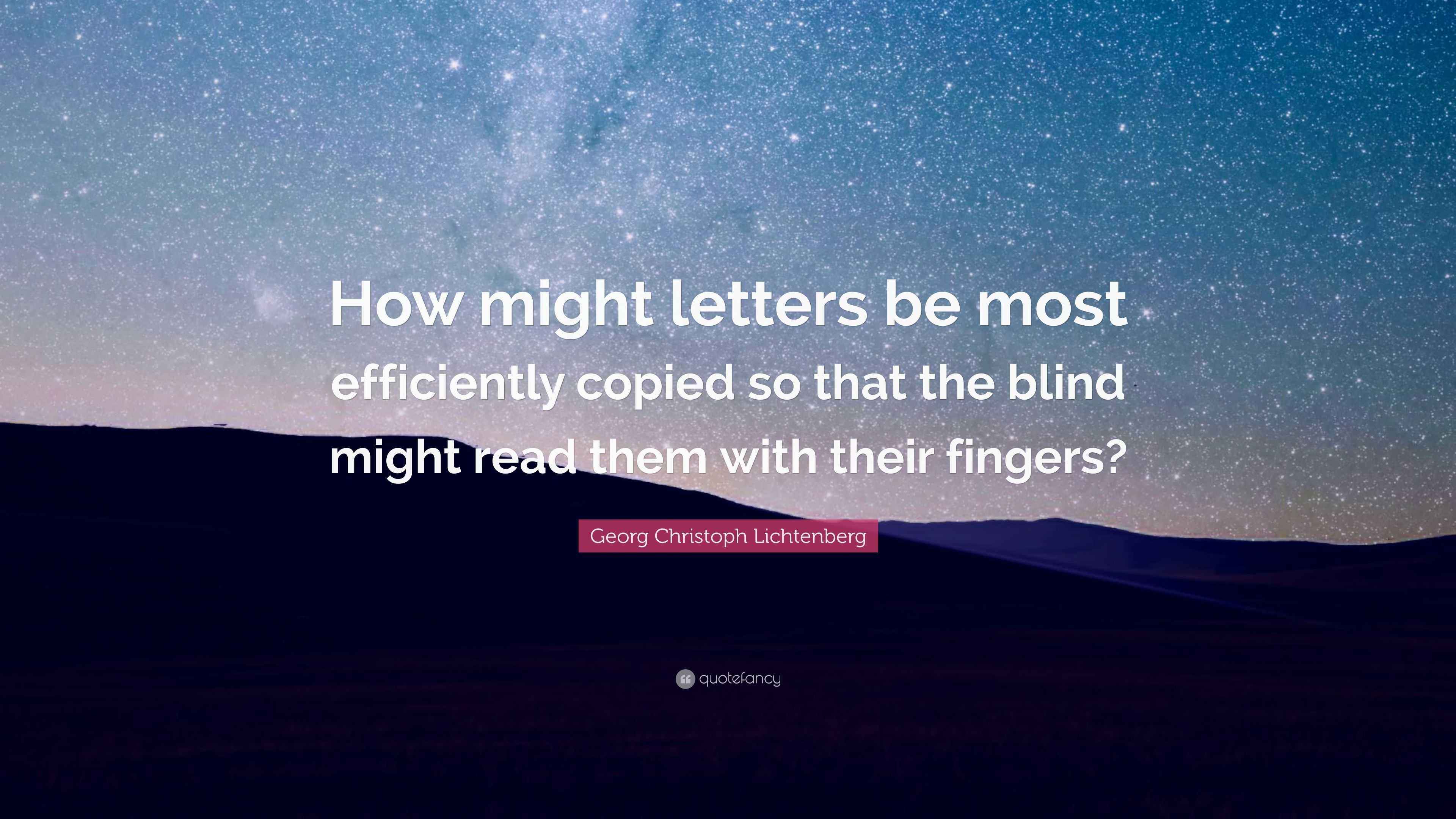 Georg Christoph Lichtenberg Quote: “How might letters be most ...