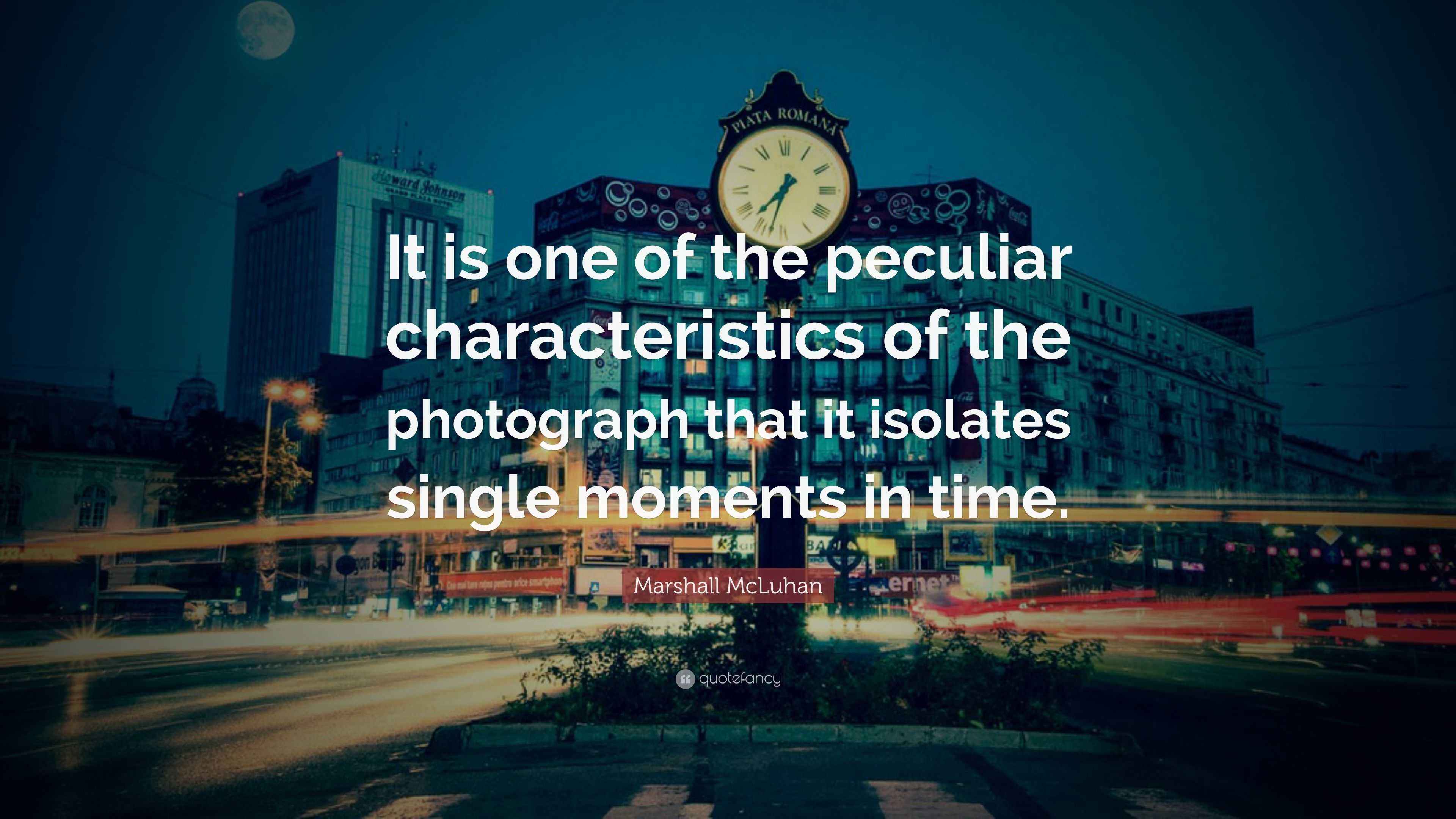 Marshall McLuhan Quote: “It is one of the peculiar characteristics of ...