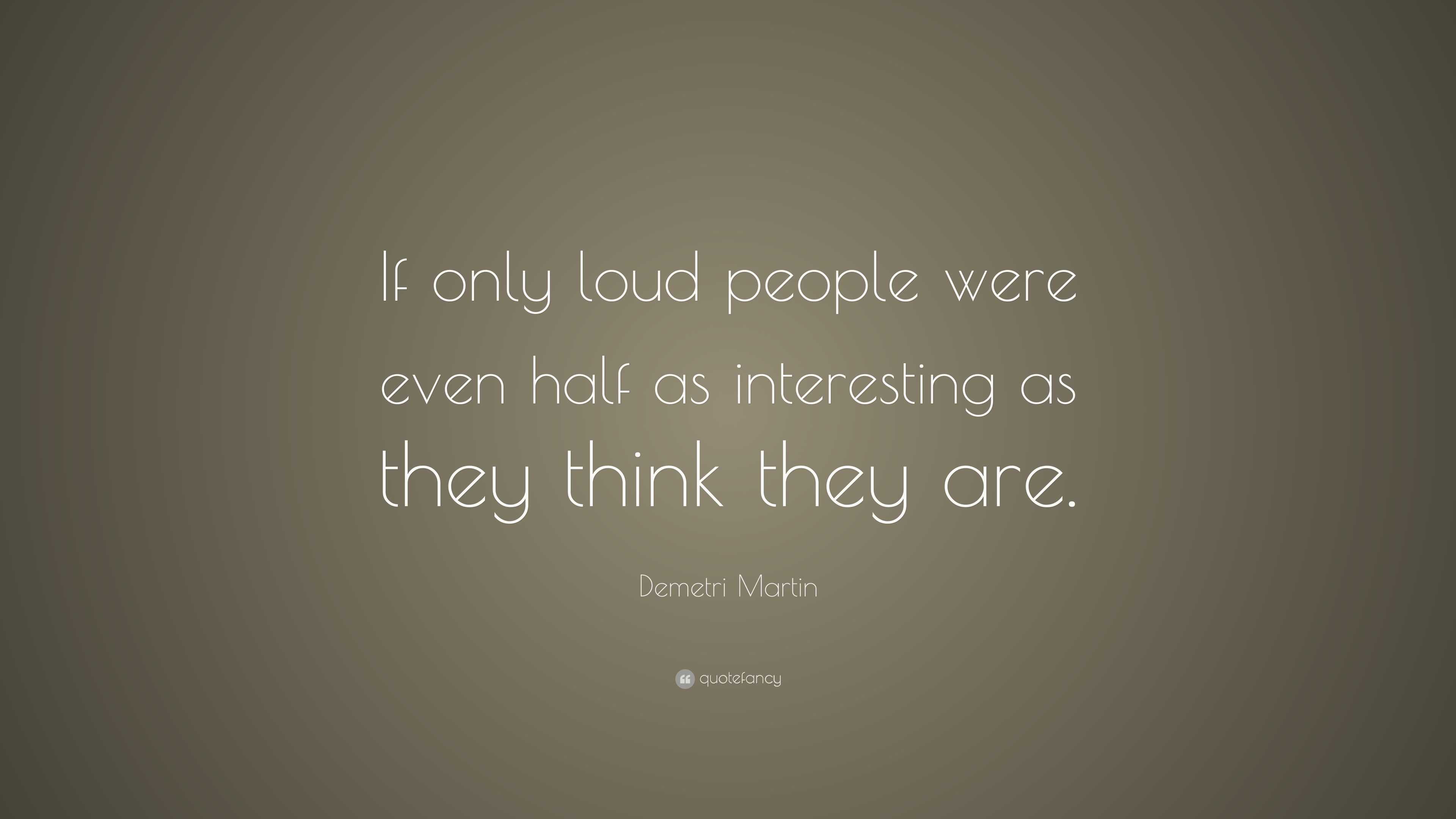 Loud Person On Quotes