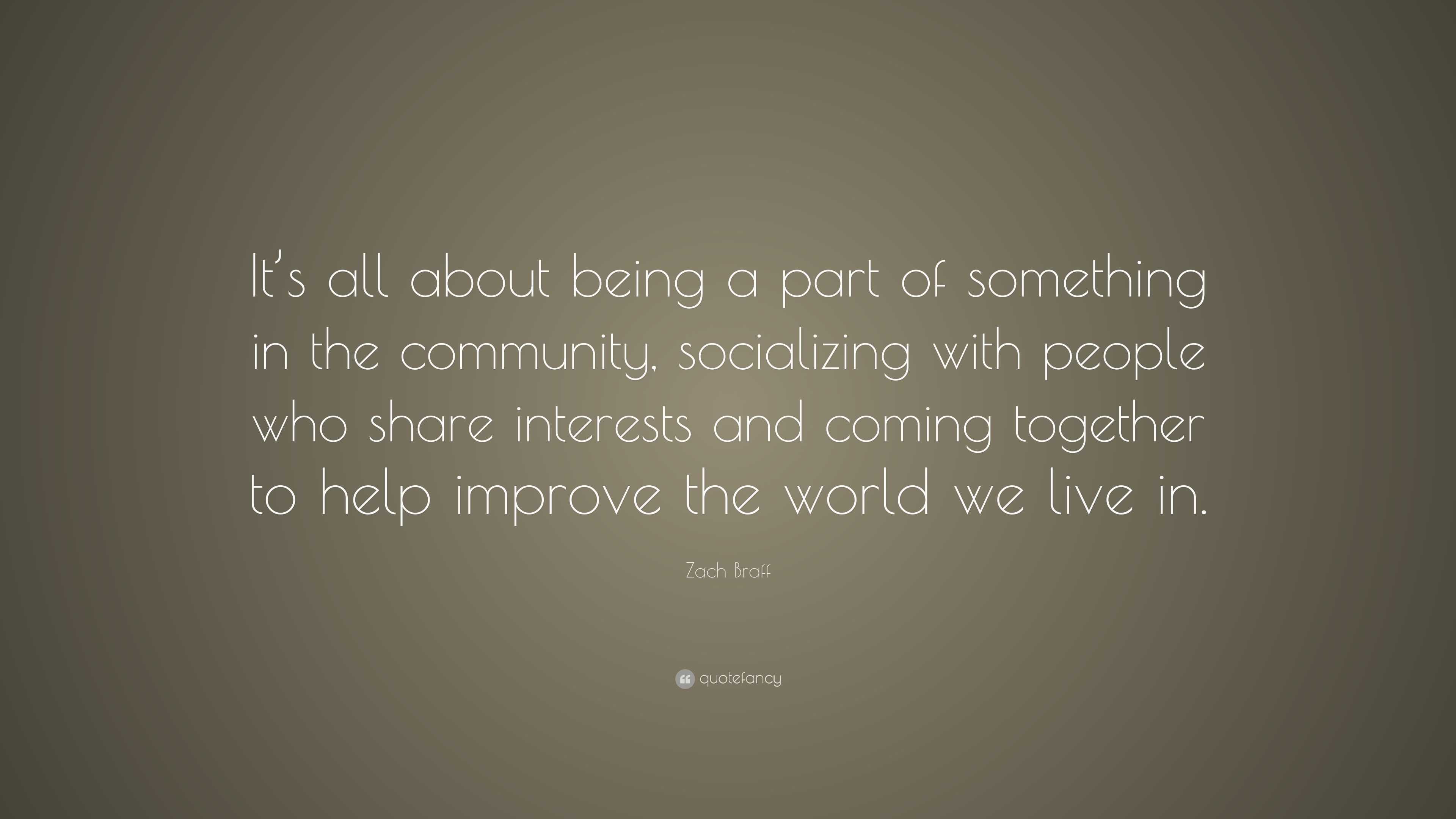 Zach Braff Quote: “It’s all about being a part of something in the ...
