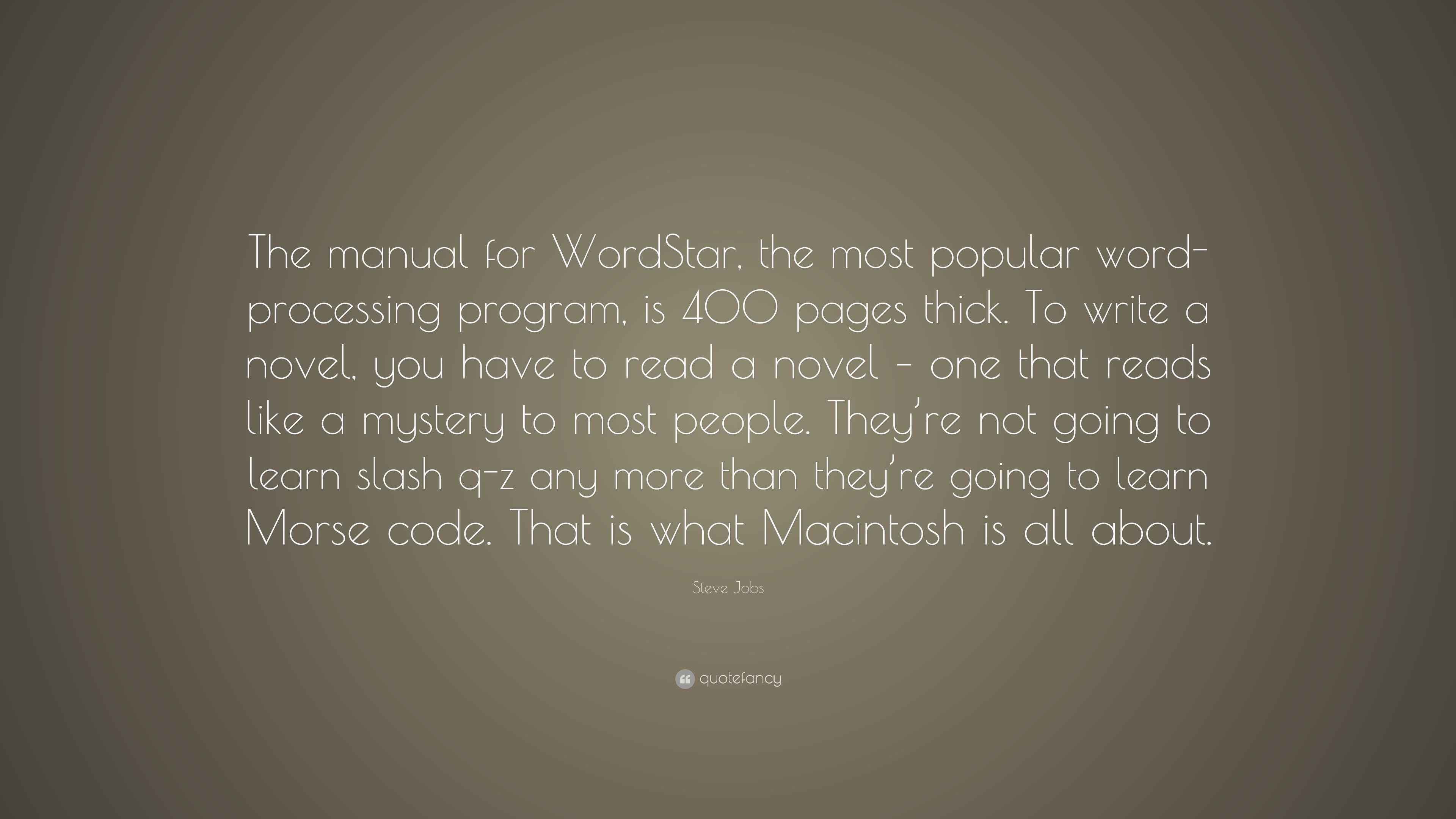Steve Jobs Quote: “The manual for WordStar, the most popular word ...