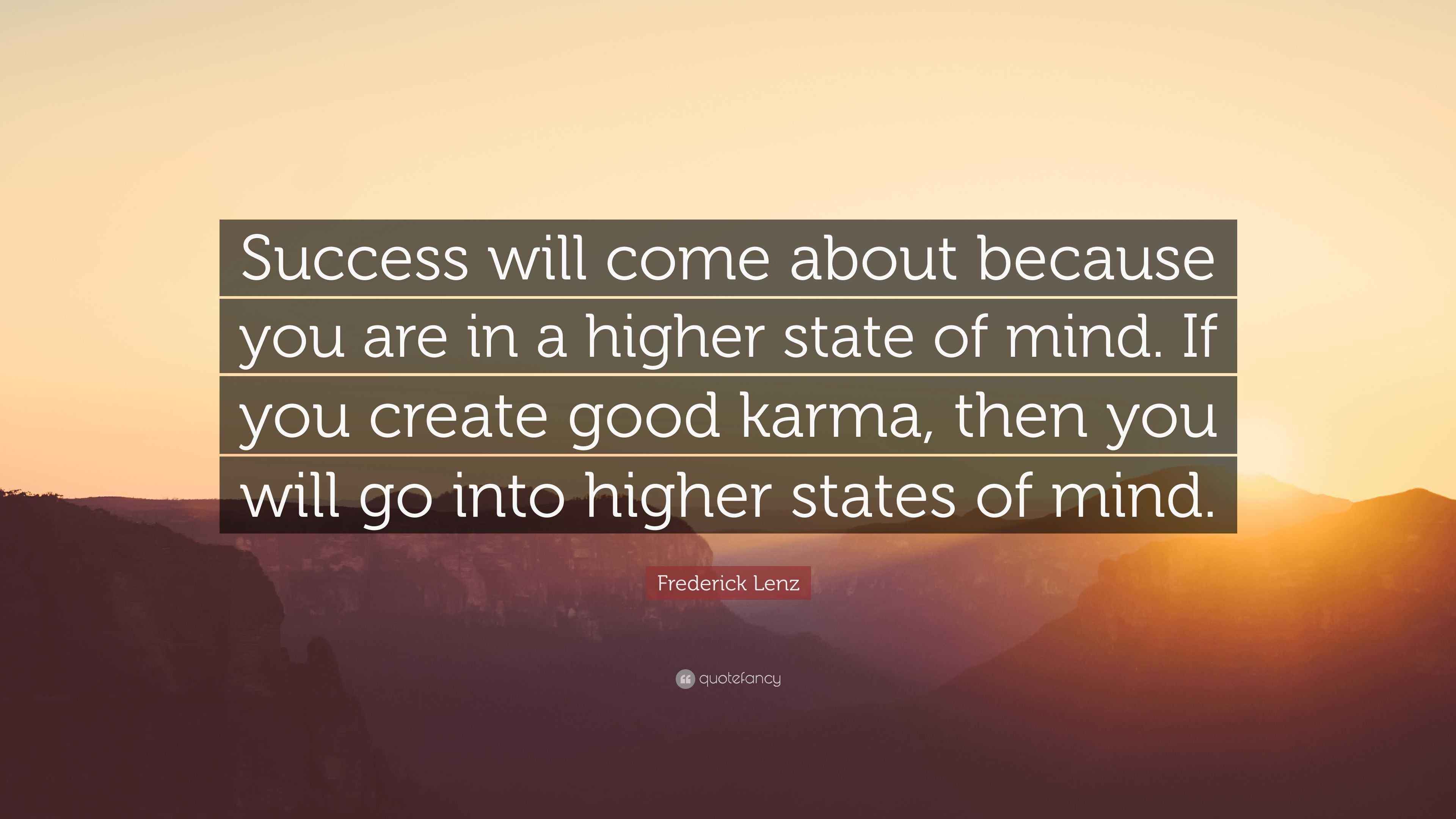 Frederick Lenz Quote: “Success will come about because you are in a ...