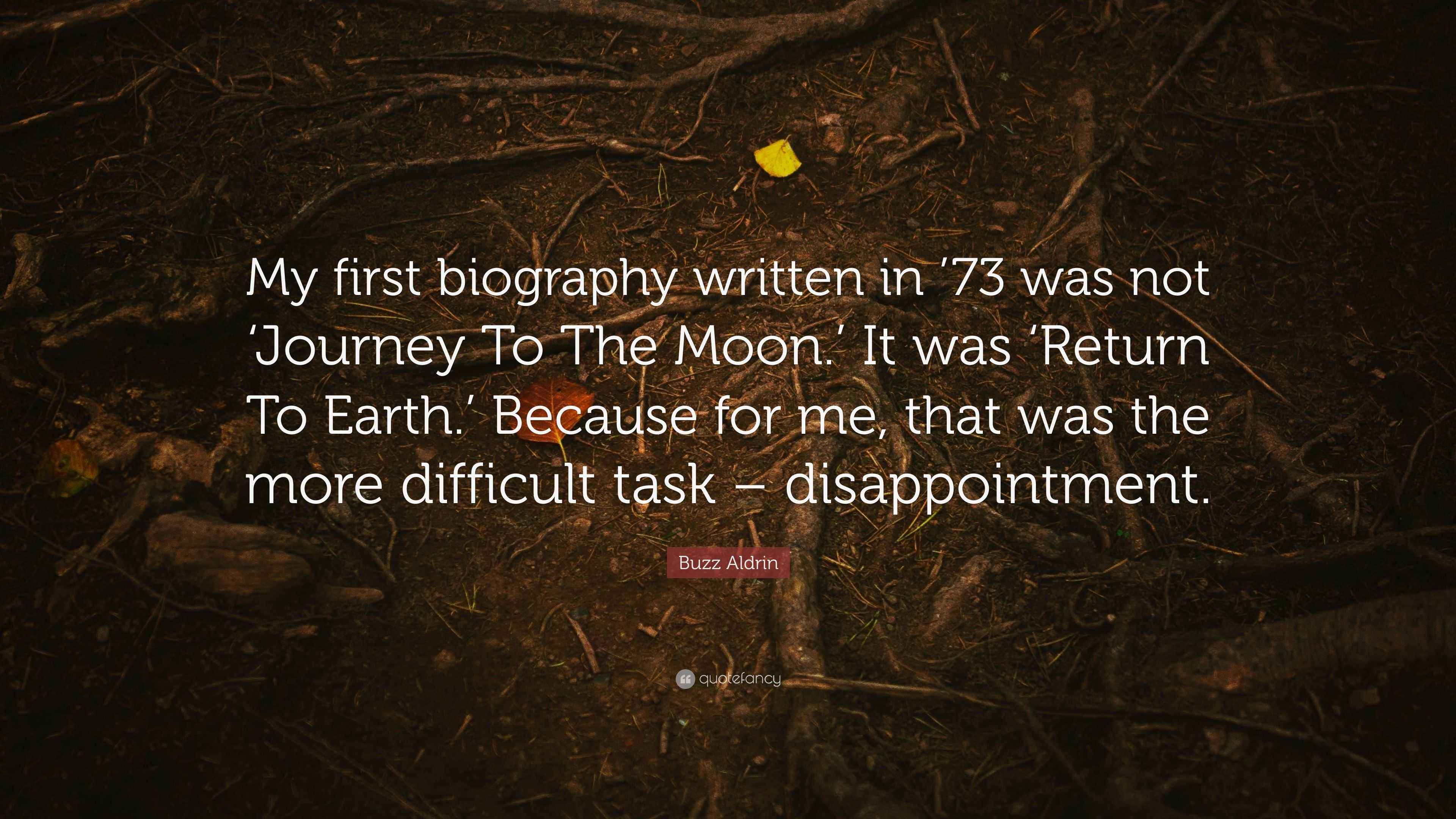 Buzz Aldrin Quote: “My first biography written in ’73 was not ‘Journey ...