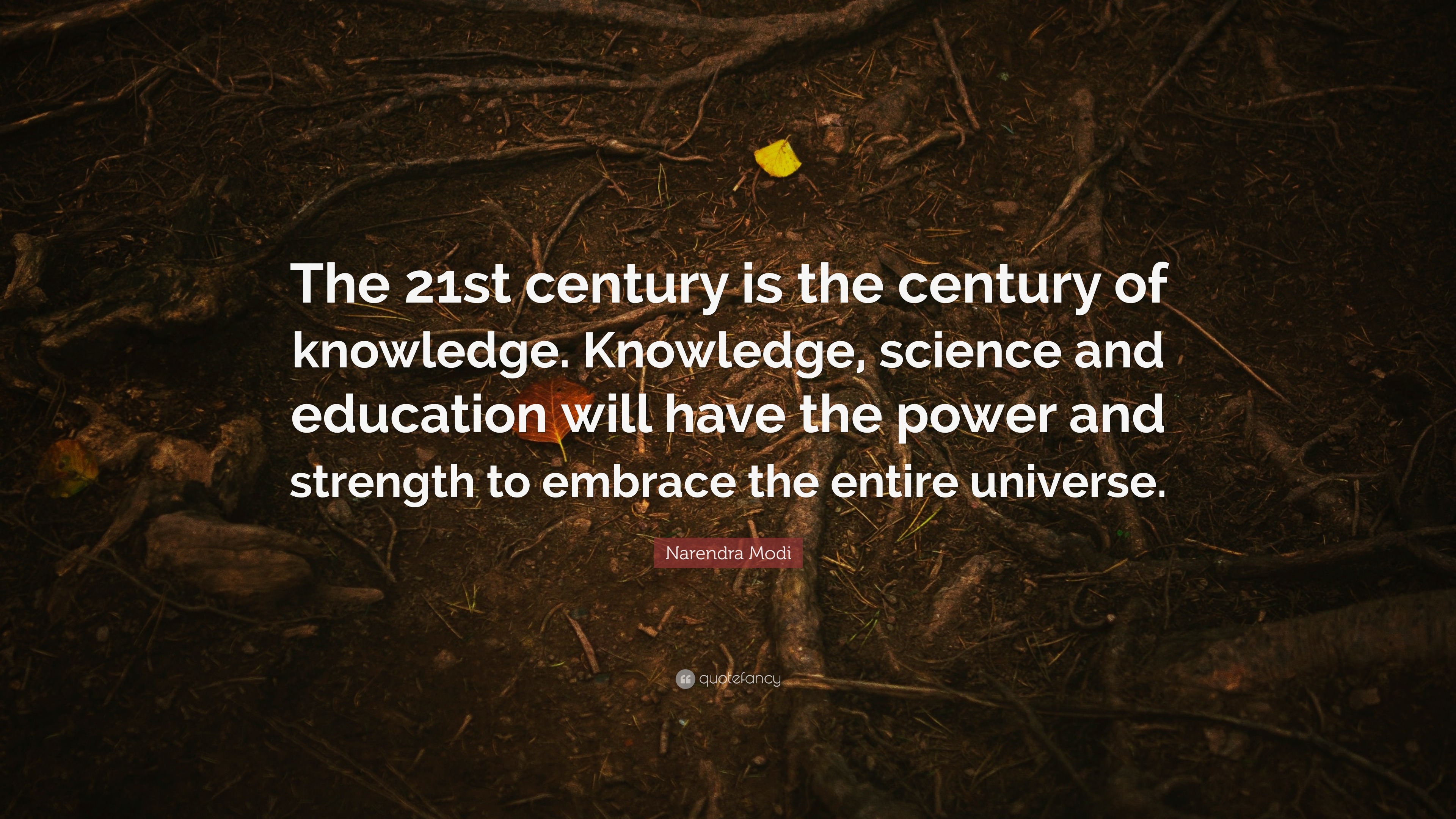 Narendra Modi Quote: “The 21st century is the century of knowledge ...