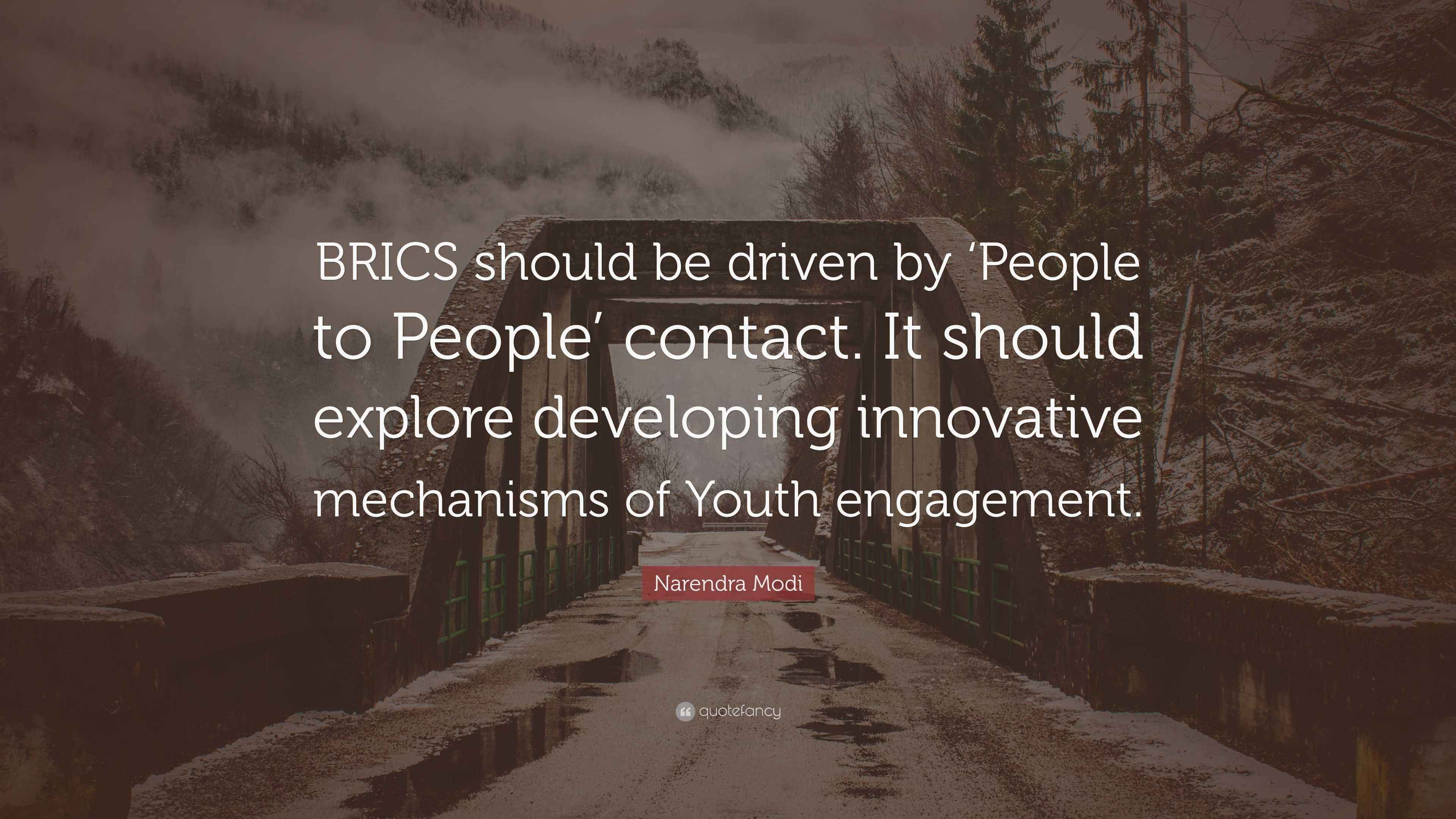 Narendra Modi Quote: “BRICS should be driven by ‘People to People ...