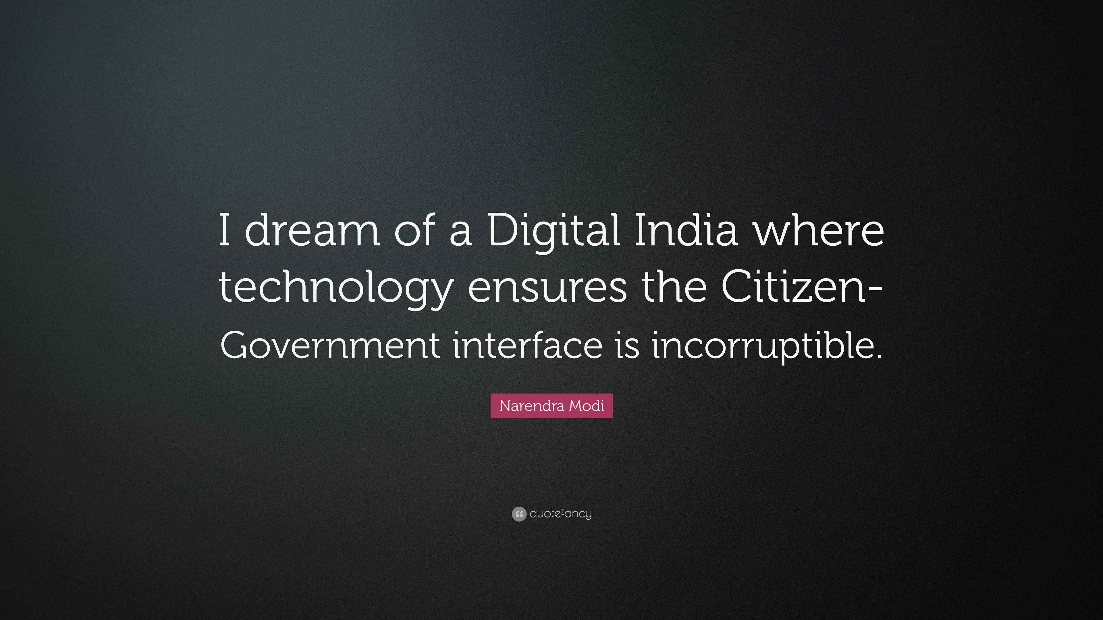 Narendra Modi Quote: “I dream of a Digital India where technology ...