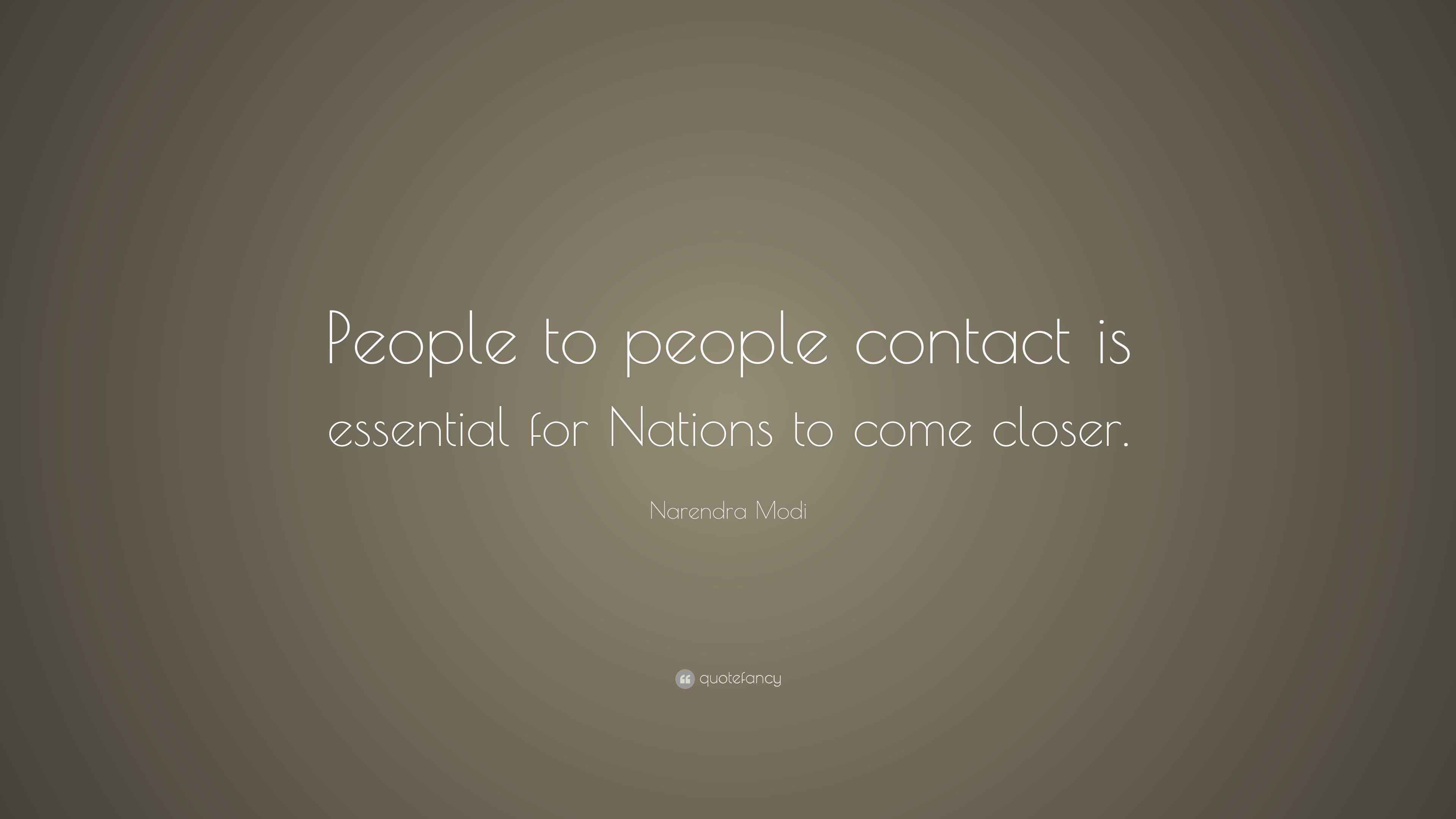 Narendra Modi Quote: “People to people contact is essential for Nations ...