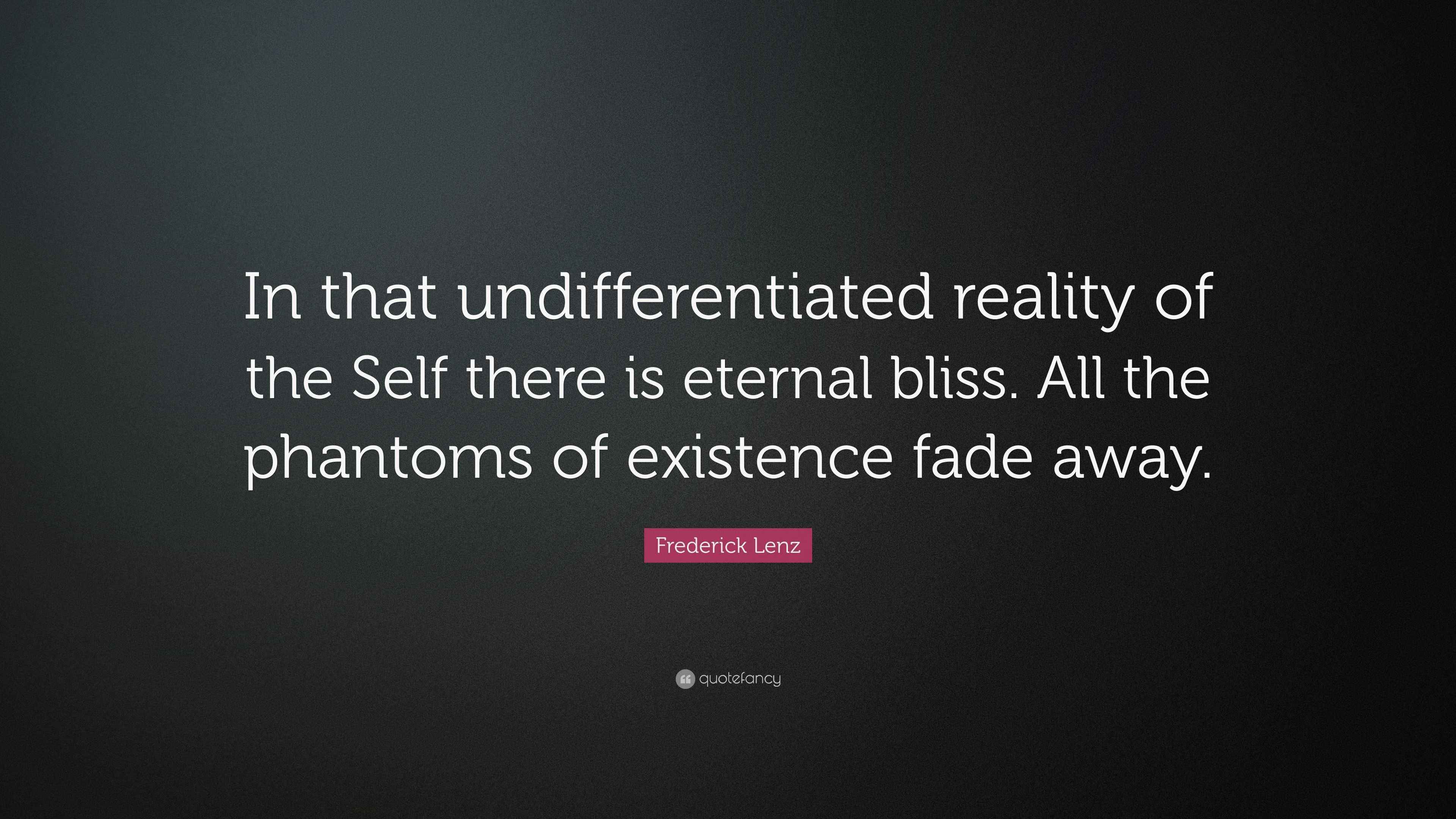 Frederick Lenz Quote: “In that undifferentiated reality of the Self ...