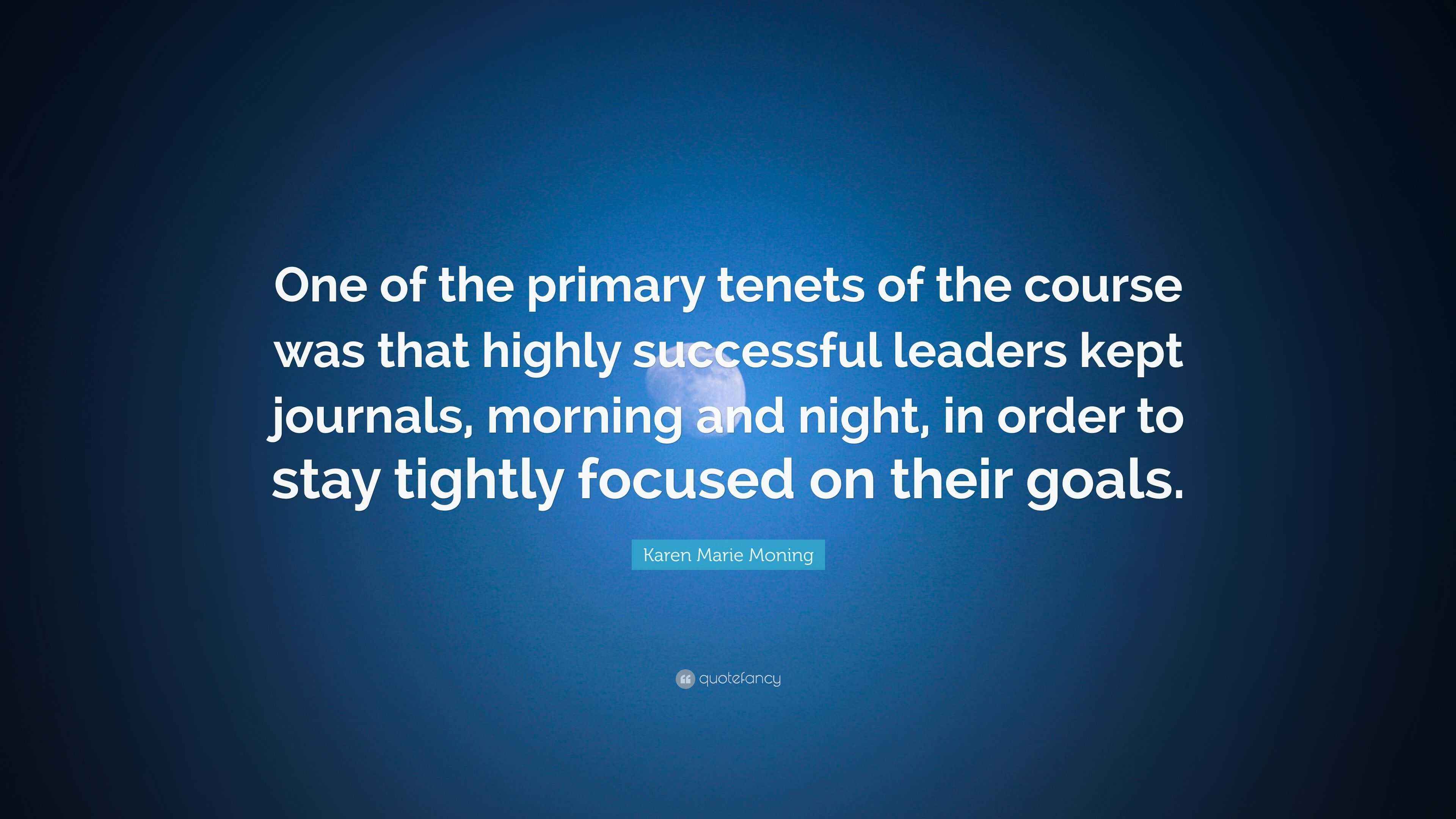 Karen Marie Moning Quote: “One of the primary tenets of the course was ...
