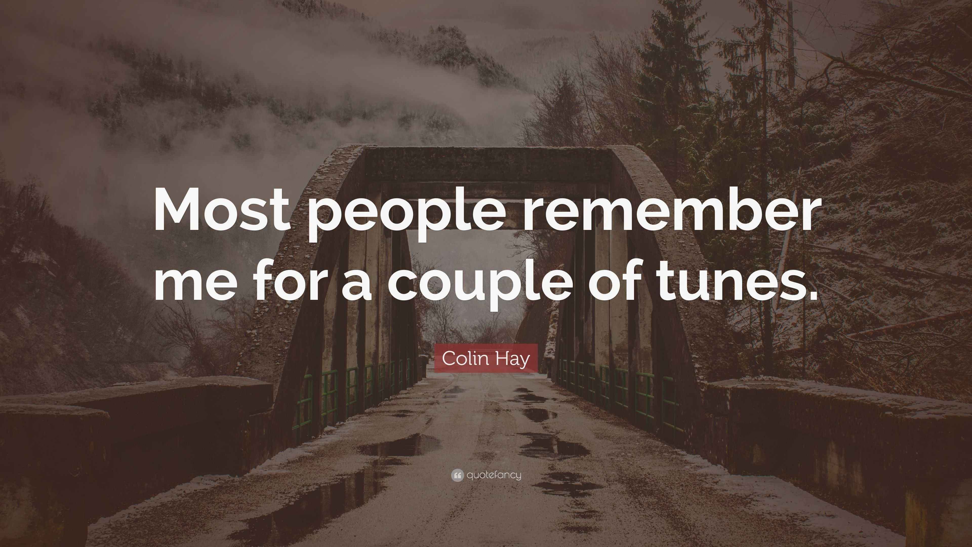 Colin Hay Quote: “Most people remember me for a couple of tunes.”