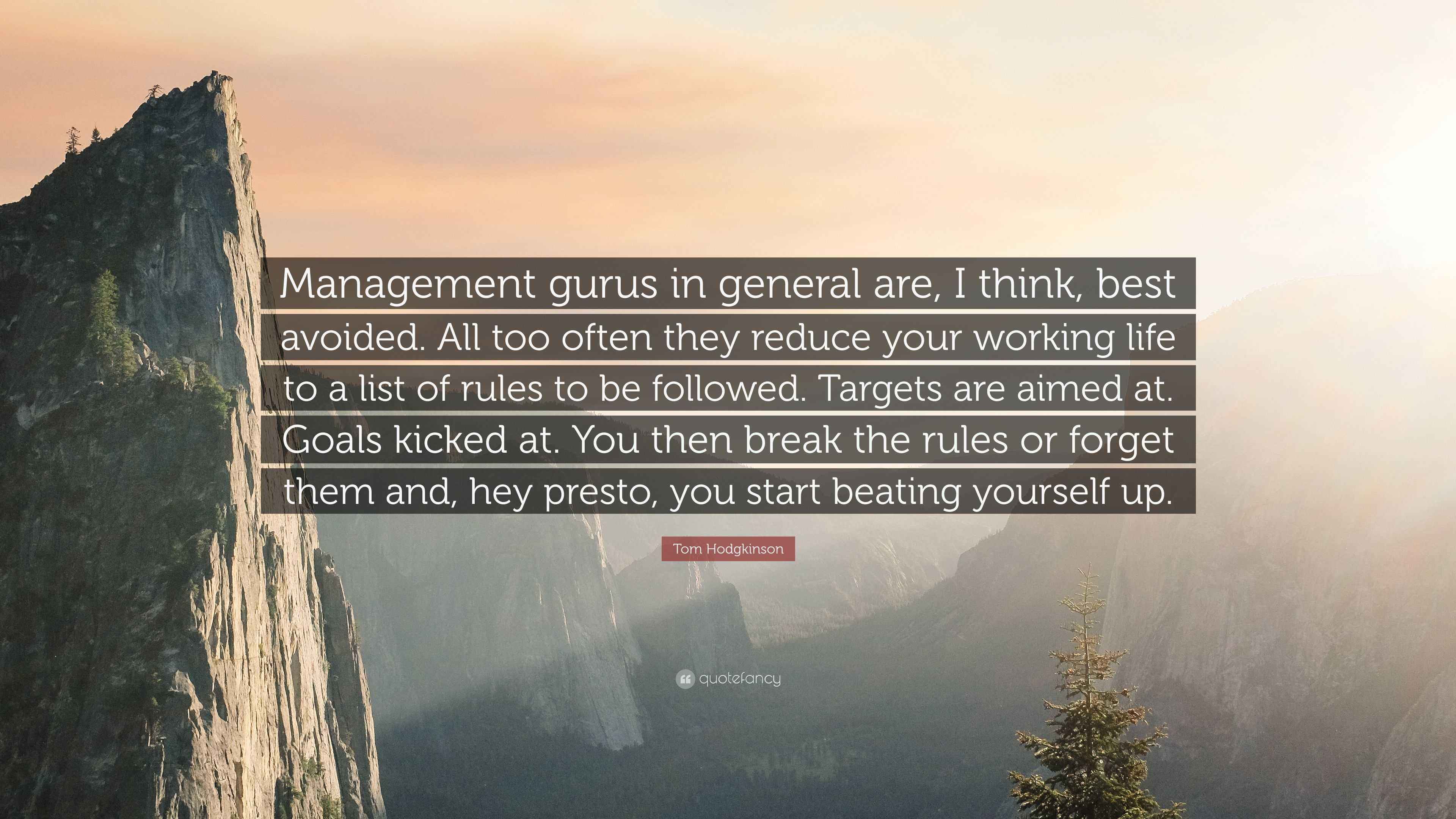 Tom Hodgkinson Quote: “Management gurus in general are, I think, best ...