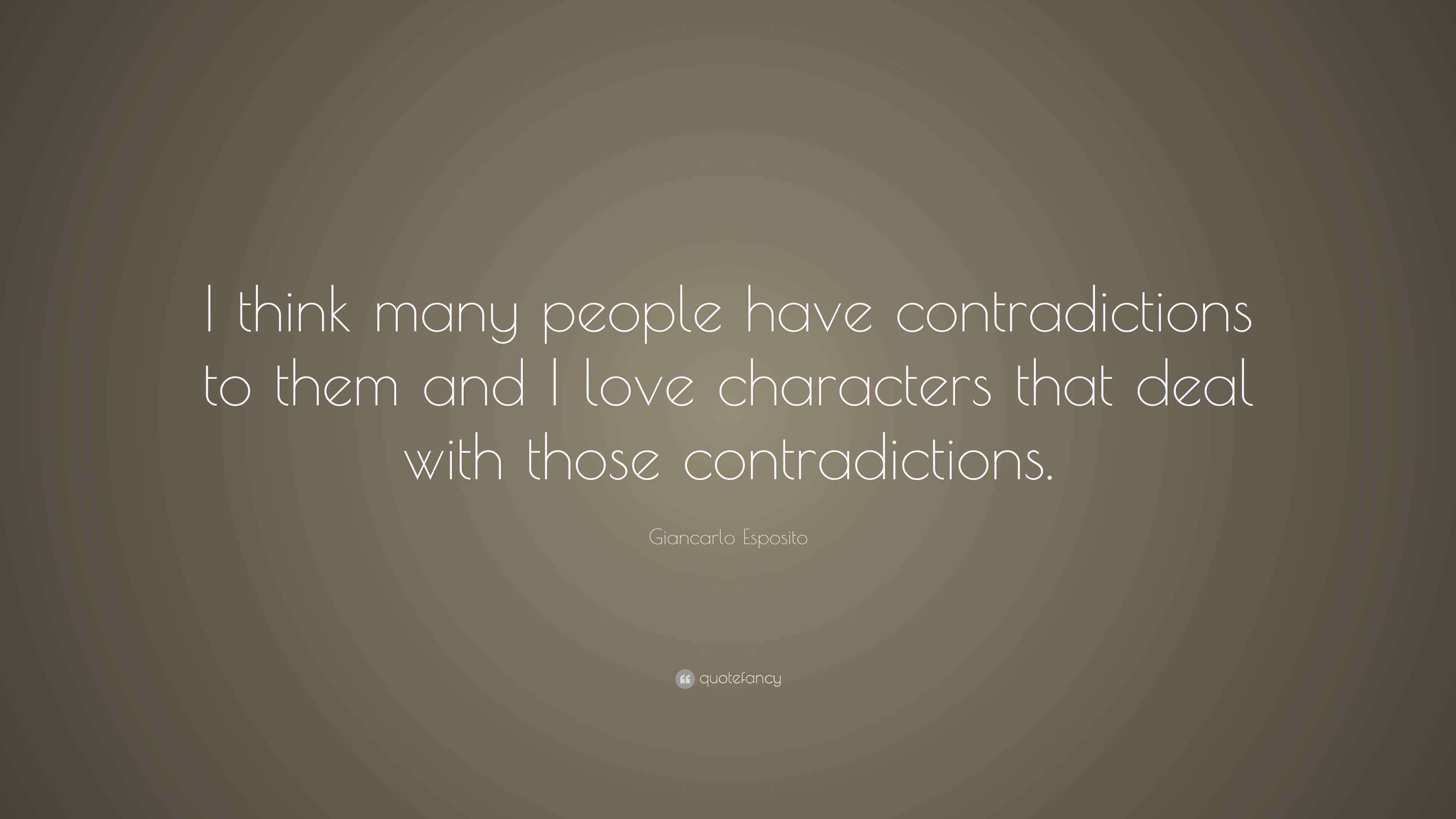 Giancarlo Esposito Quote: “I think many people have contradictions to ...